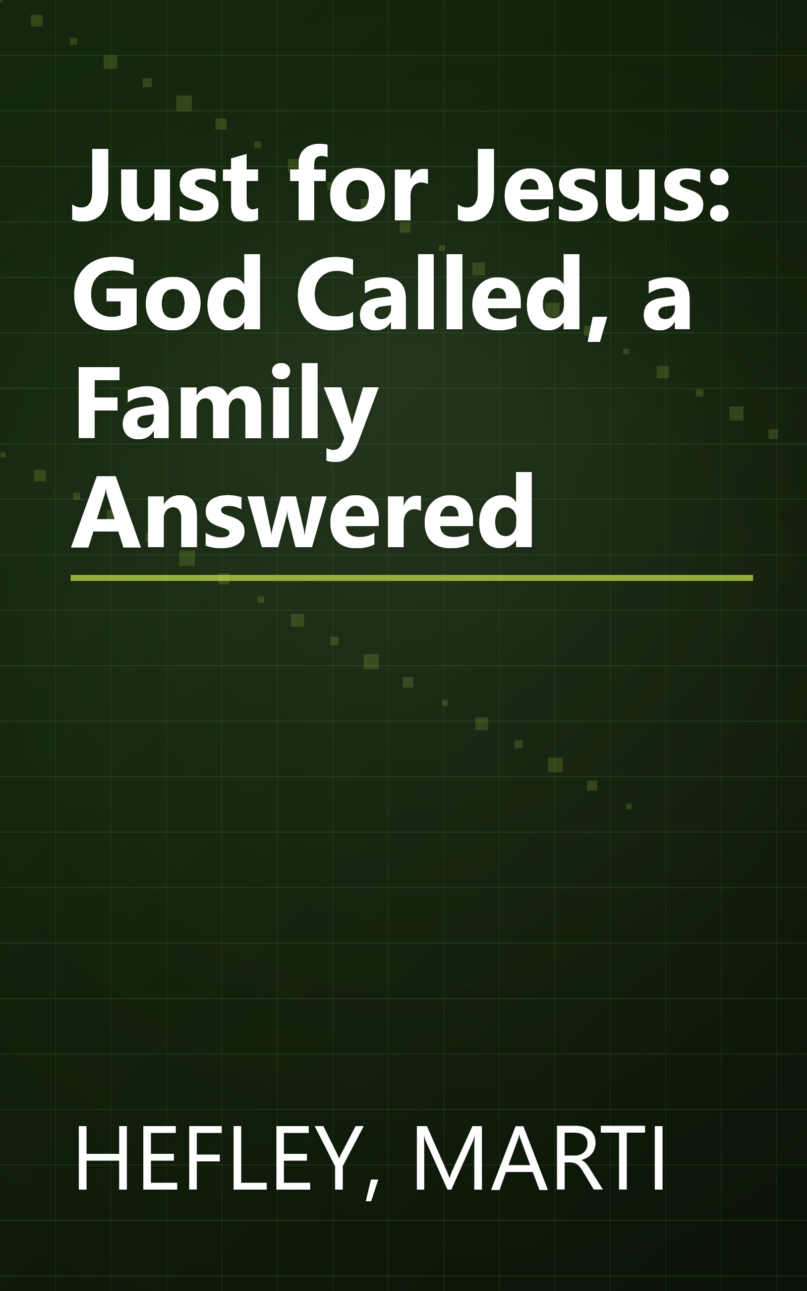 Just for Jesus: God Called, a Family Answered book cover
