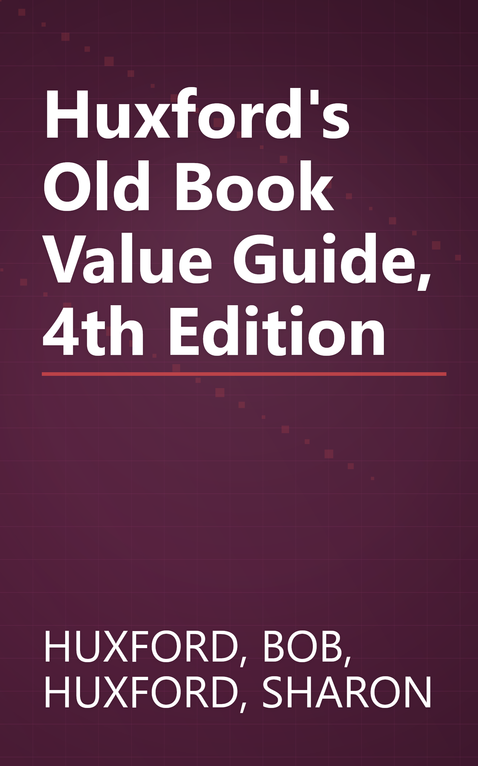 Huxford's Old Book Value Guide, 4th Edition book cover
