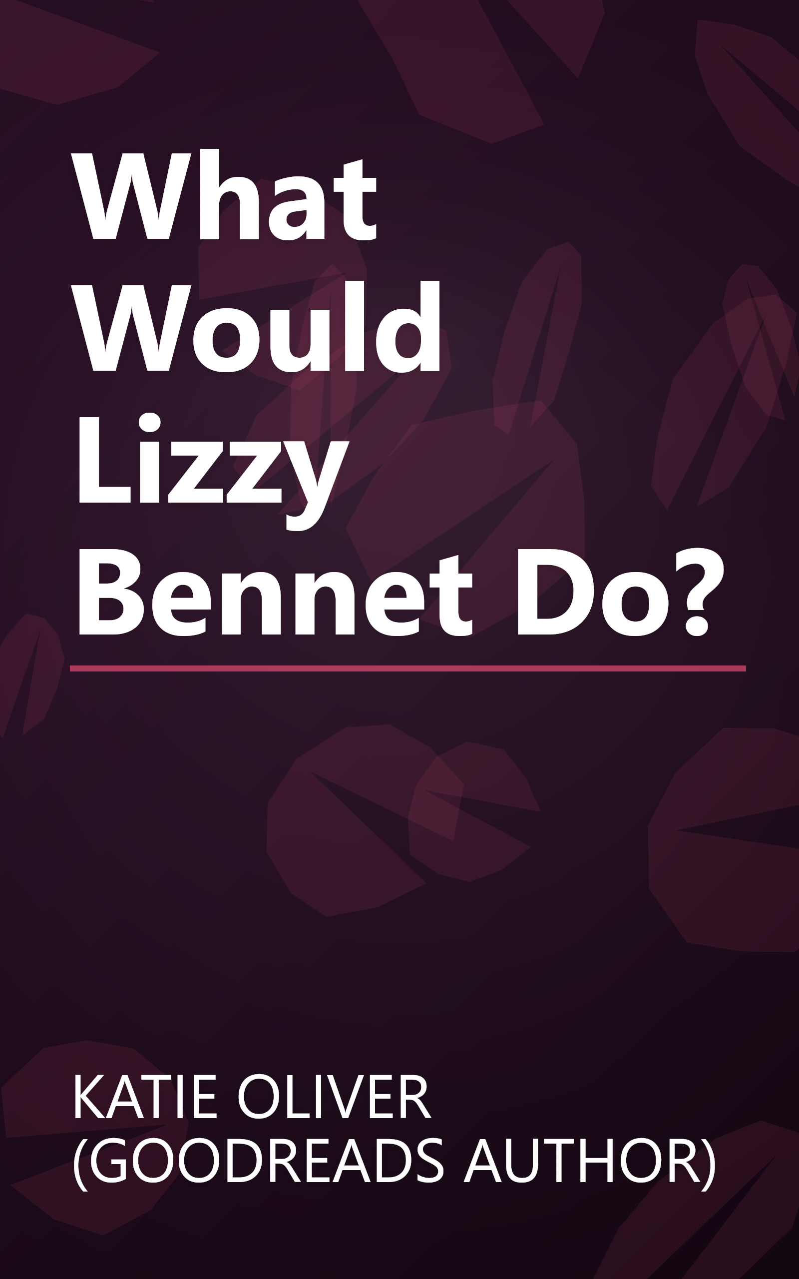 What Would Lizzy Bennet Do? book cover