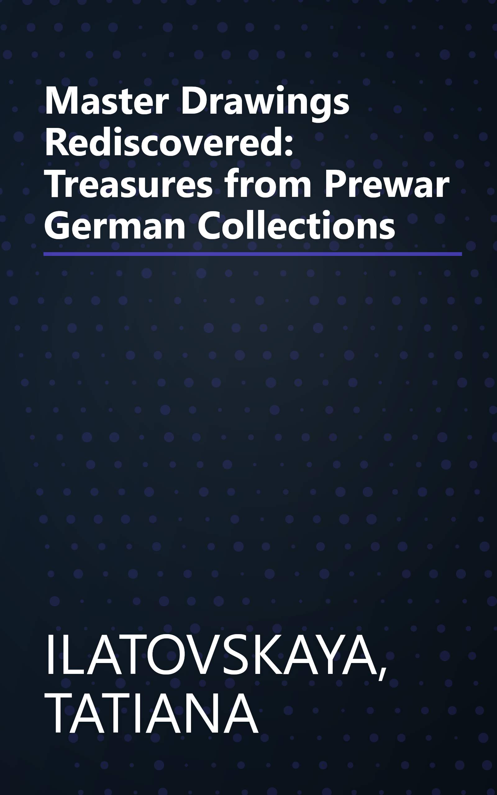 Master Drawings Rediscovered: Treasures from Prewar German Collections book cover