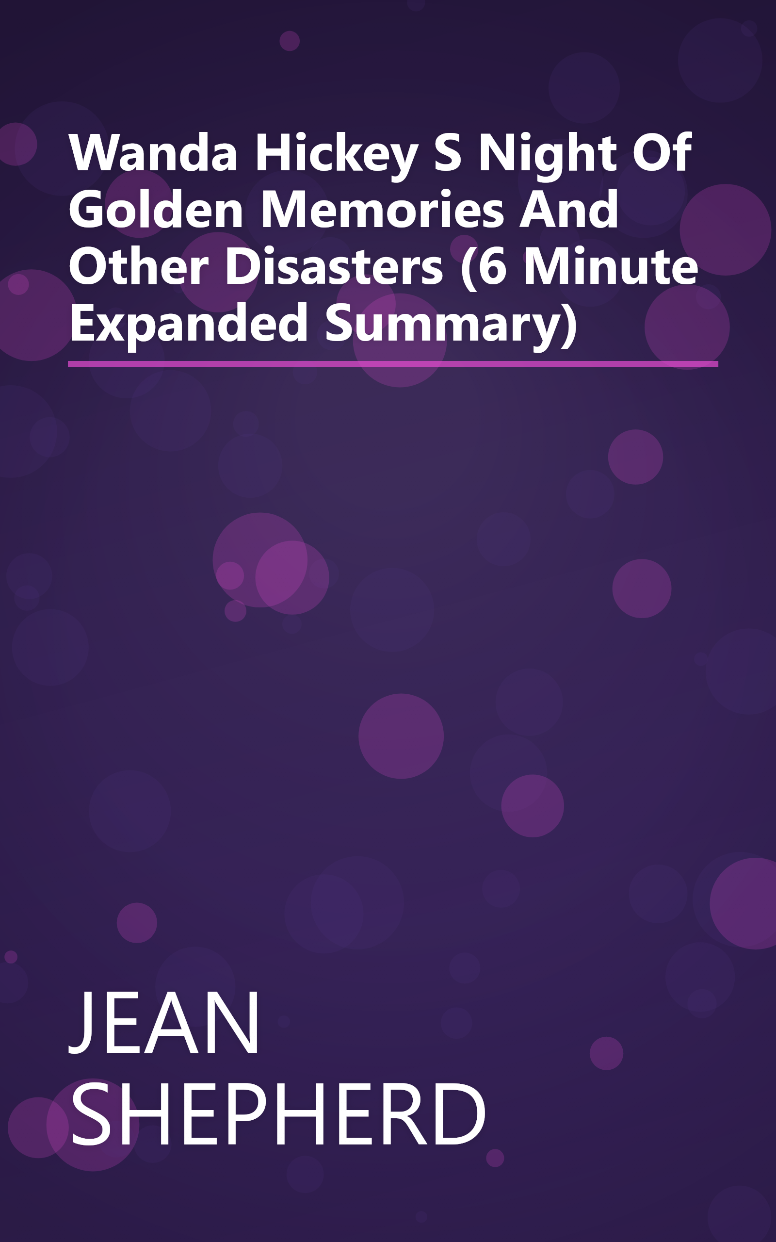 Wanda Hickey S Night Of Golden Memories  And Other Disasters (6 Minute   Expanded Summary) book cover