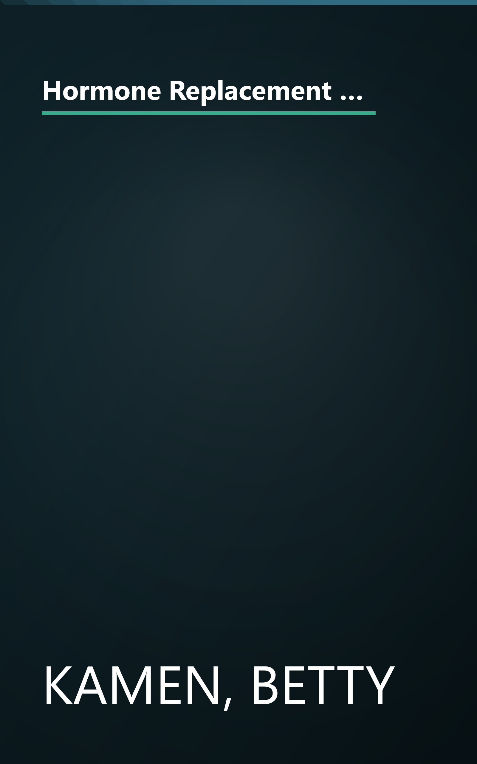 Hormone Replacement Therapy :Yes or No?: How to Make an Informed Decision About Estrogen, Progesterone, & Other Strategies for Dealing With PMS, Menopause, & Osteoporosis book cover