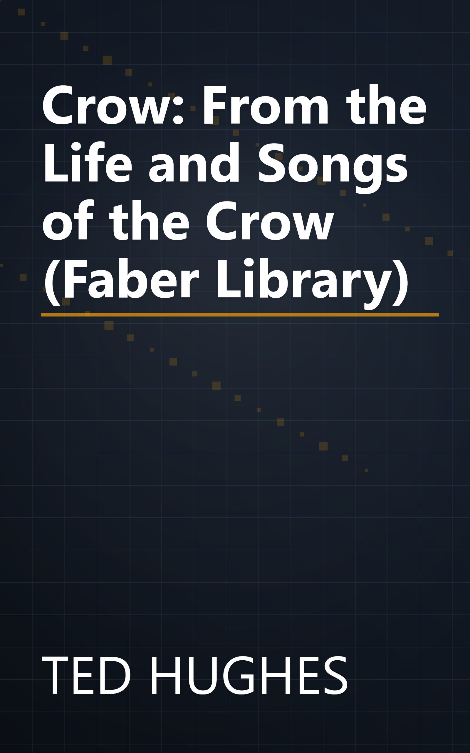 Crow: From the Life and Songs of the Crow (Faber Library) book cover