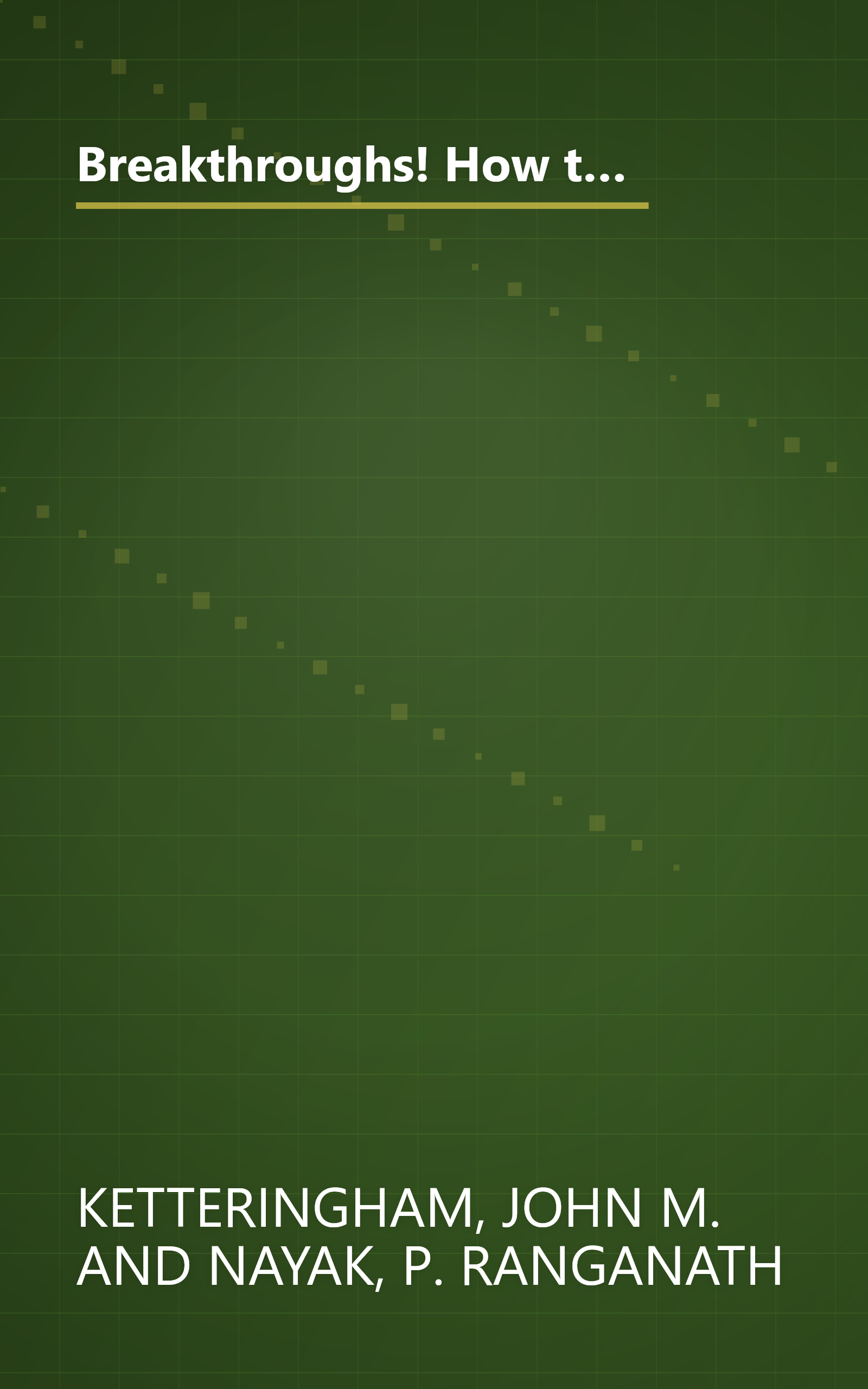 Breakthroughs! How the Vision and Drive of Innovators in Sixteen Companies Created Commercial Breakthroughs that Swept the World book cover