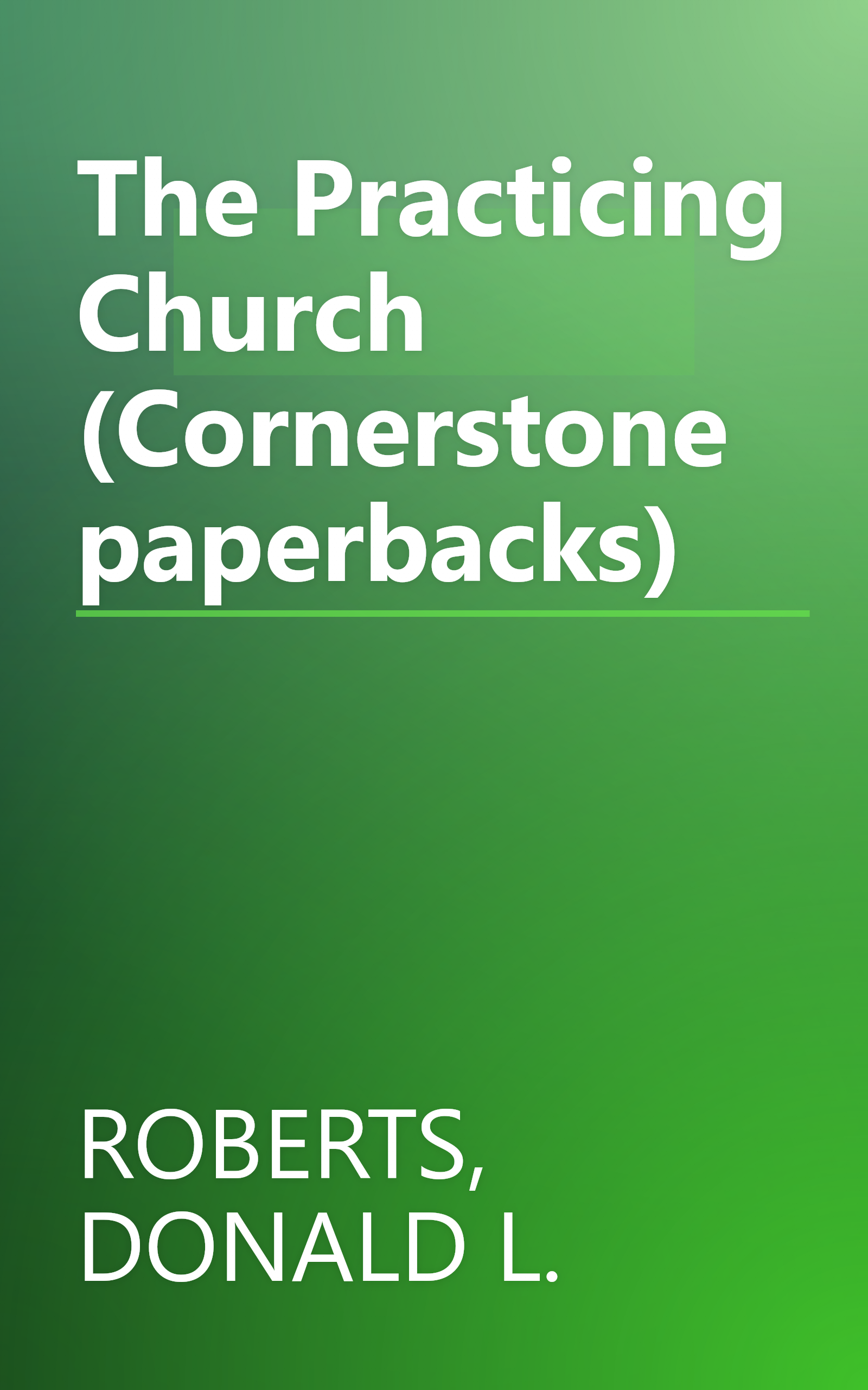 The Practicing Church (Cornerstone paperbacks) book cover