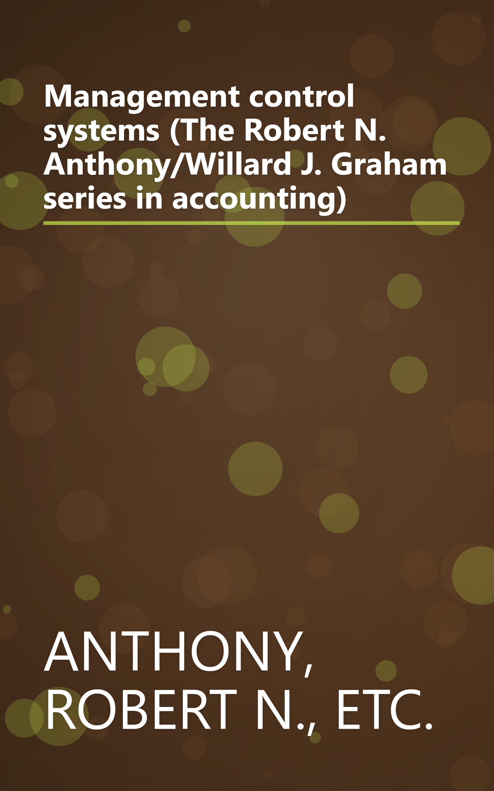 Management control systems (The Robert N. Anthony/Willard J. Graham series in accounting) book cover