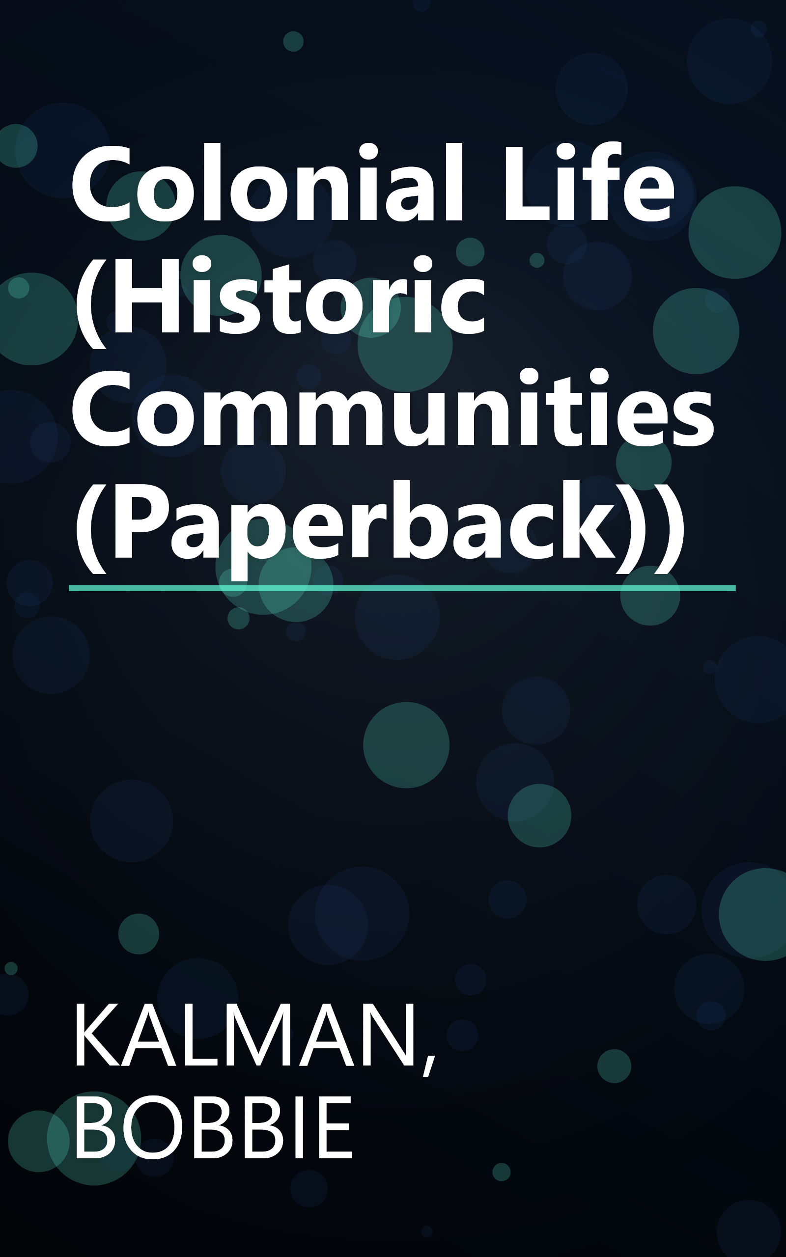 Colonial Life (Historic Communities (Paperback)) book cover