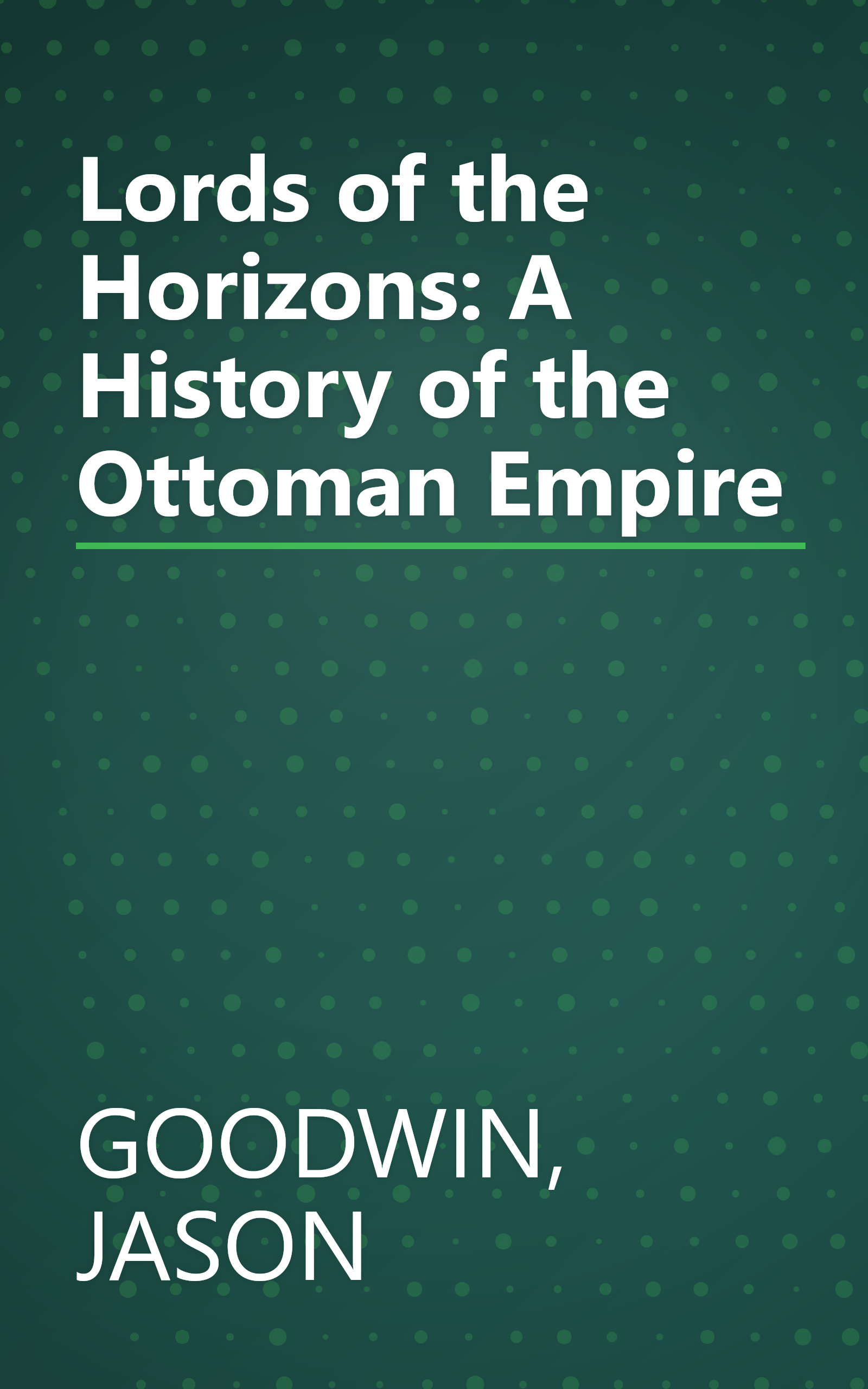 Lords of the Horizons: A History of the Ottoman Empire book cover