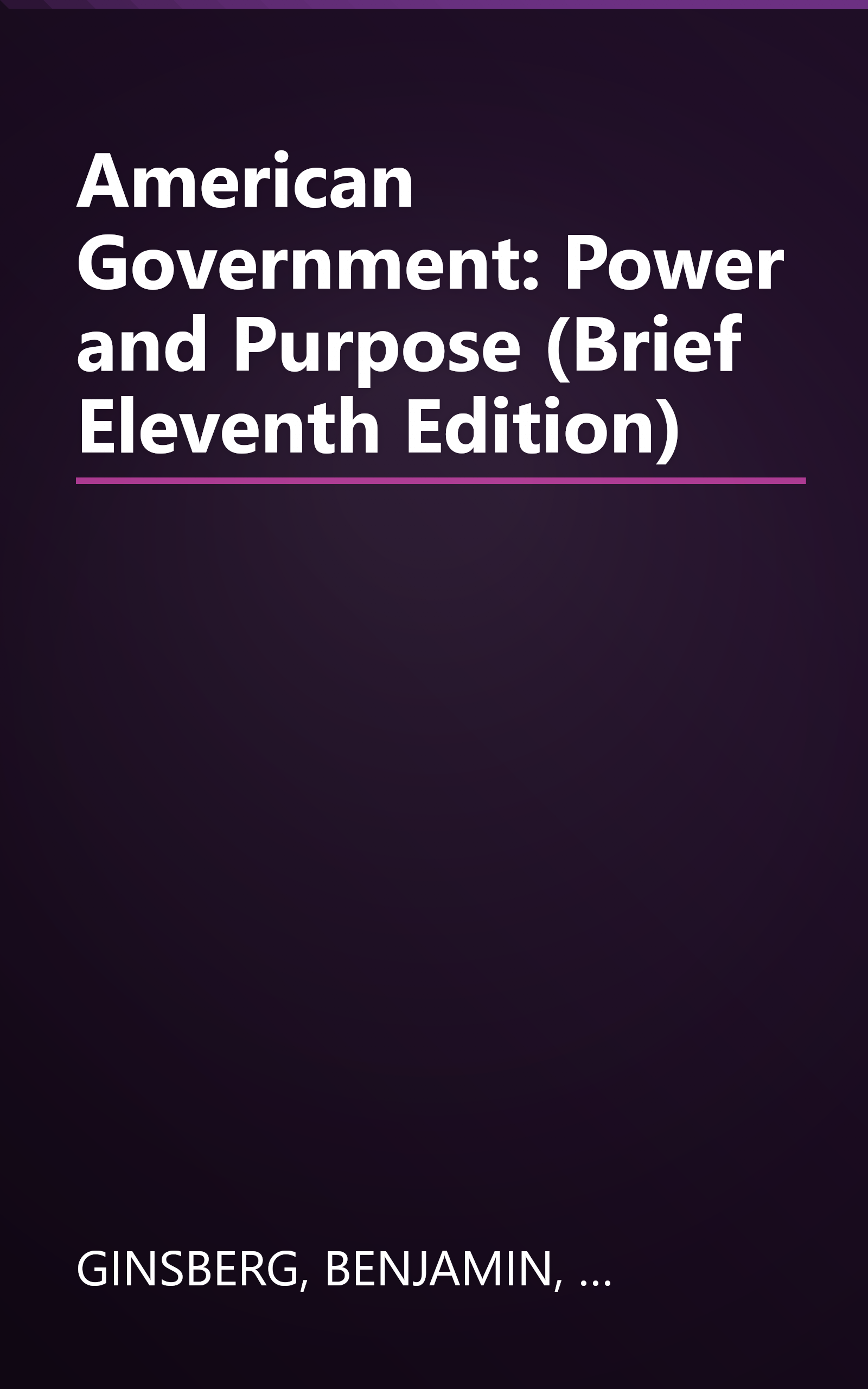 American Government: Power and Purpose (Brief Eleventh Edition) book cover