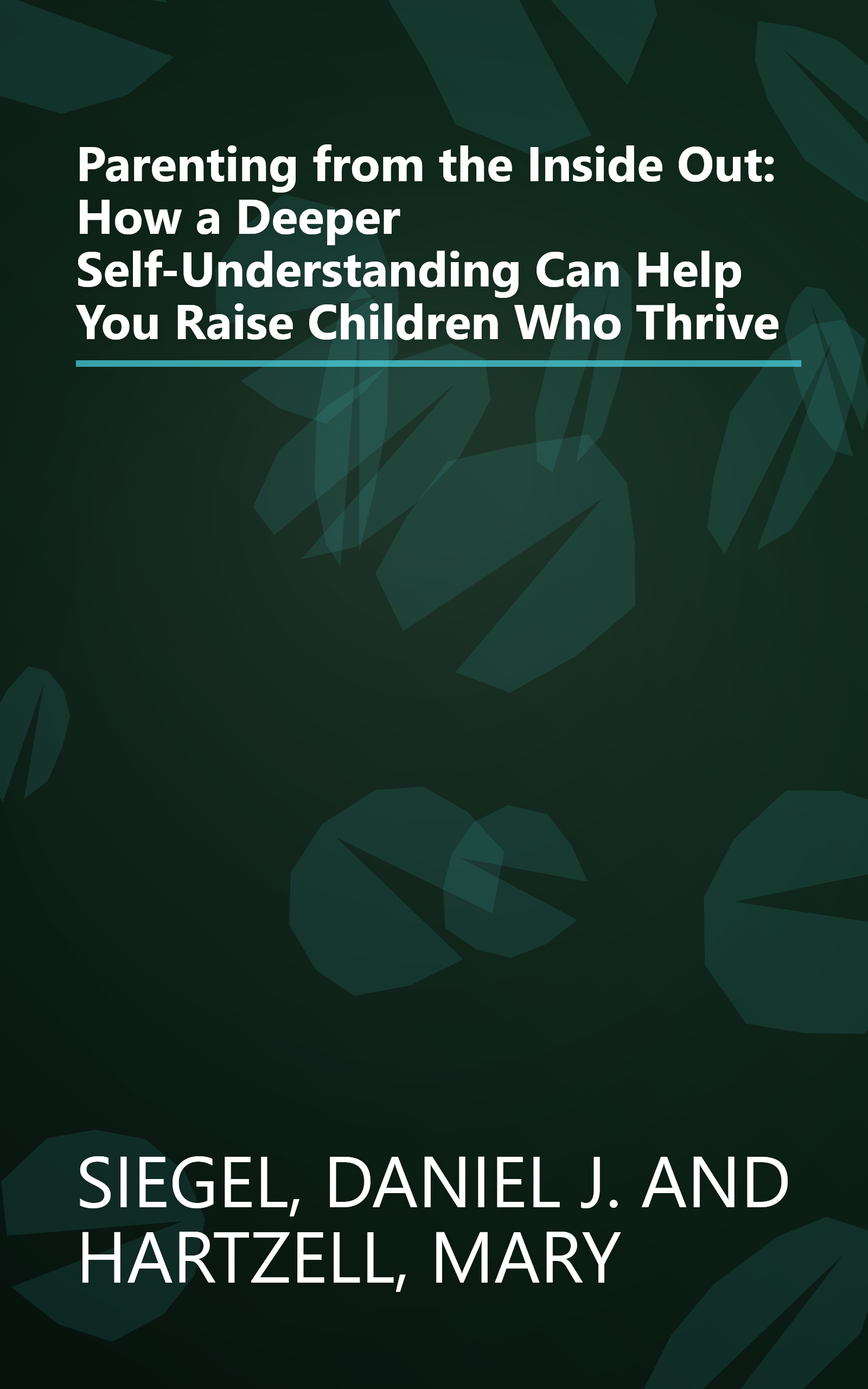 Parenting from the Inside Out: How a Deeper Self-Understanding Can Help You Raise Children Who Thrive book cover