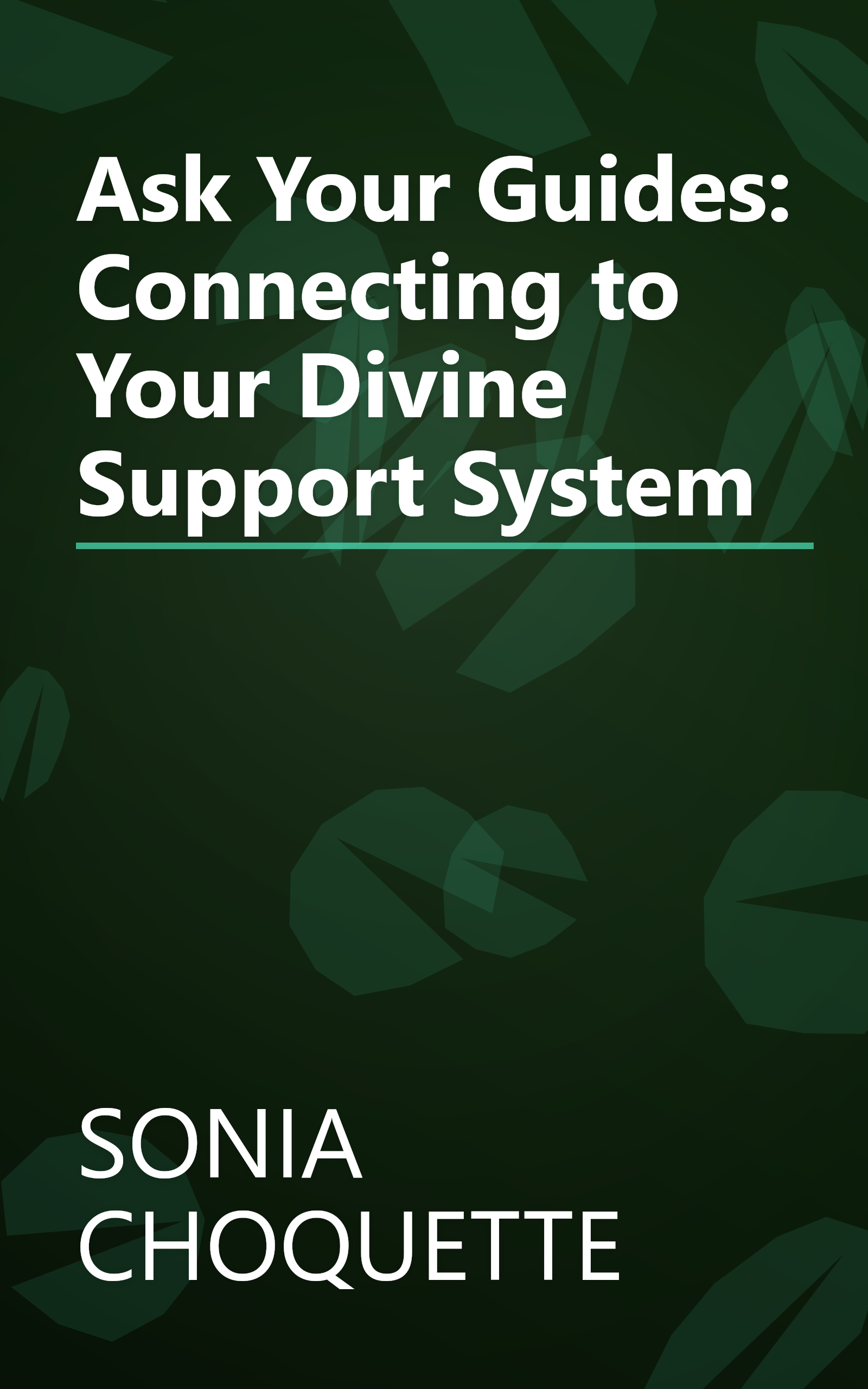 Ask Your Guides: Connecting to Your Divine Support System book cover
