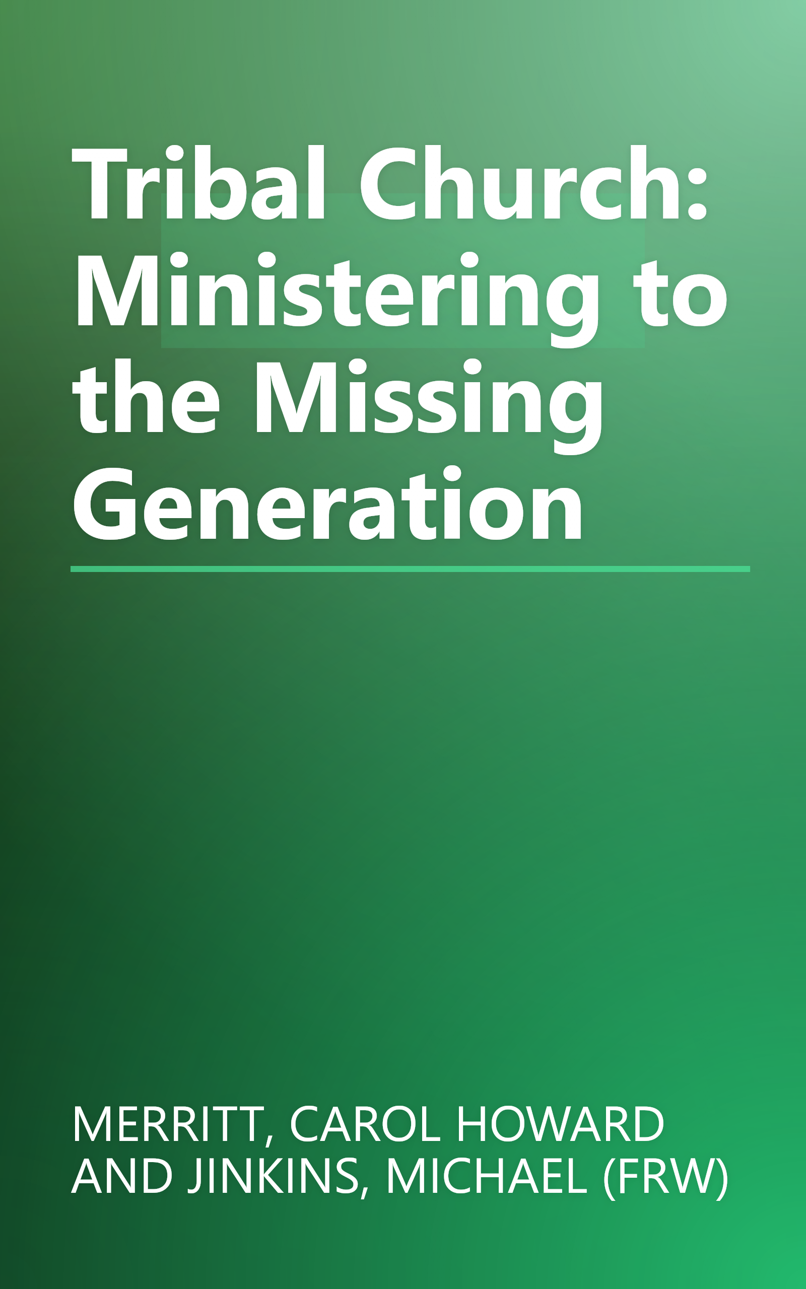 Tribal Church: Ministering to the Missing Generation book cover