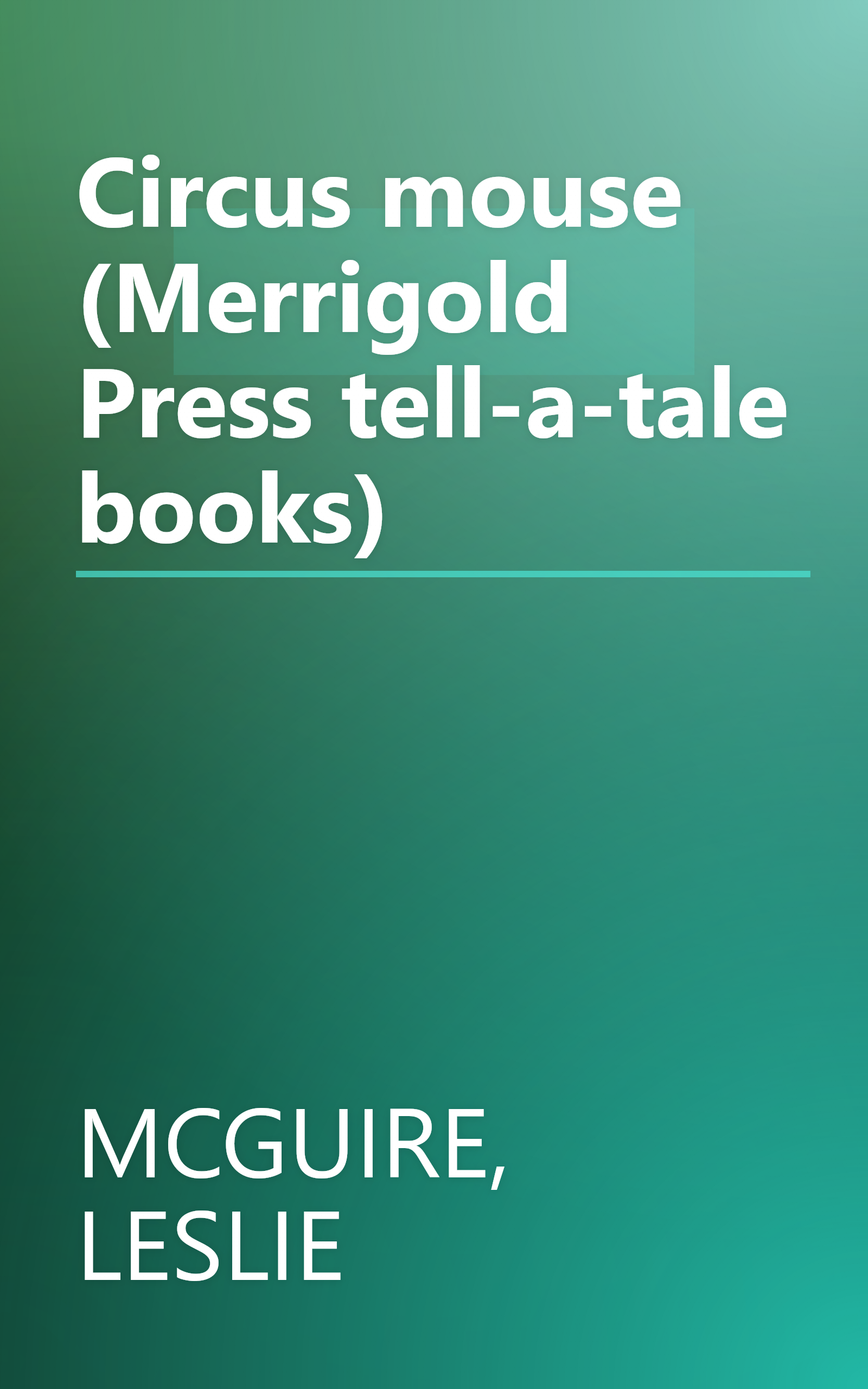 Circus mouse (Merrigold Press tell-a-tale books) book cover