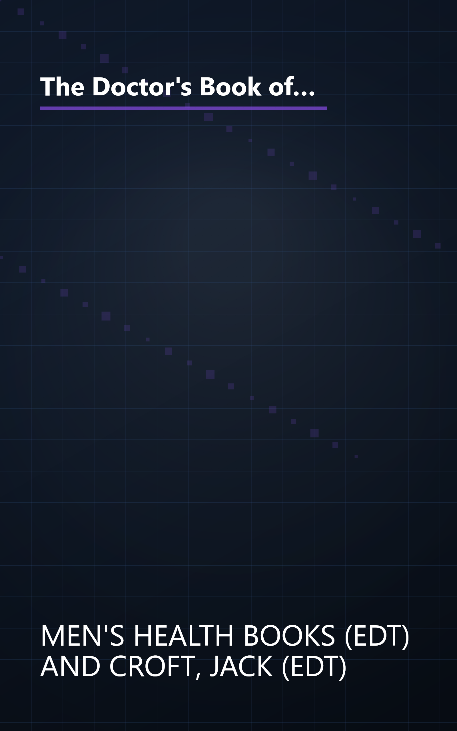 The Doctor's Book of Home Remedies for Men: From Heart Disease and Headaches to Flabby Abs and Road Rage, Over 2,000 Simple Solutions book cover