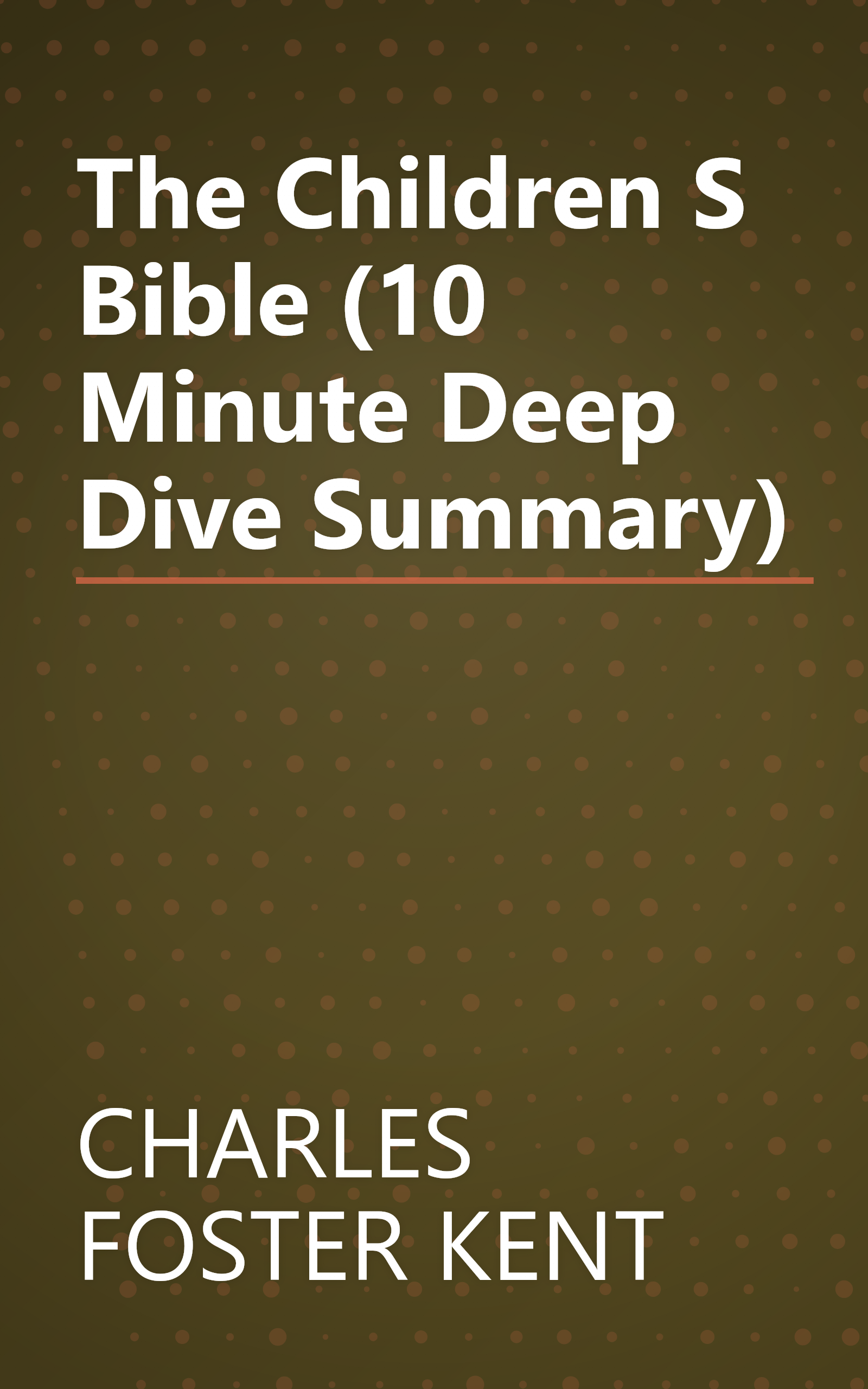 The Children S Bible (10 Minute   Deep Dive Summary) book cover