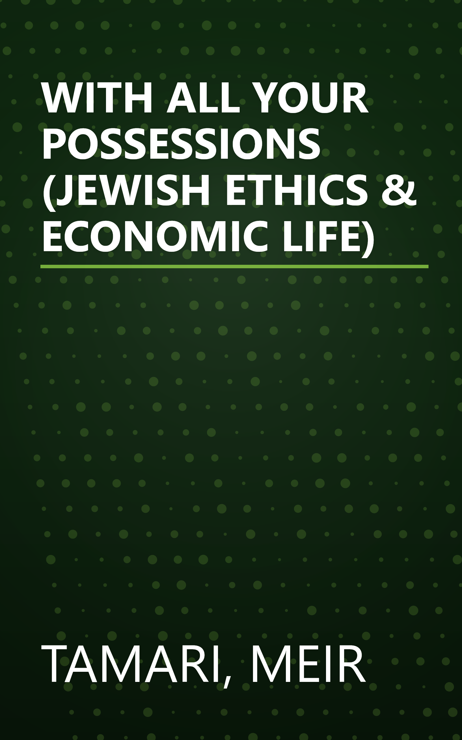 WITH ALL YOUR POSSESSIONS (JEWISH ETHICS & ECONOMIC LIFE) book cover