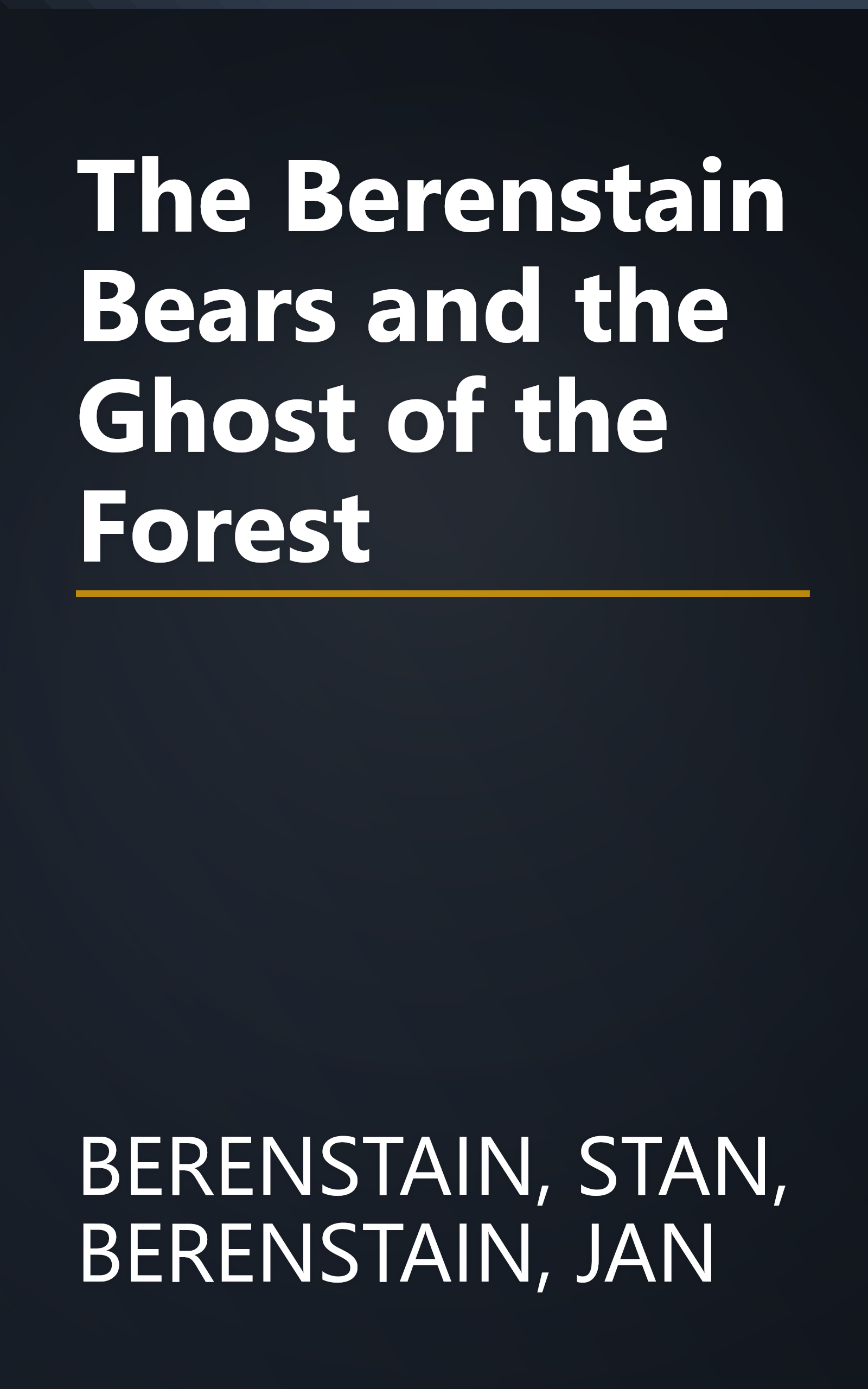 The Berenstain Bears and the Ghost of the Forest book cover