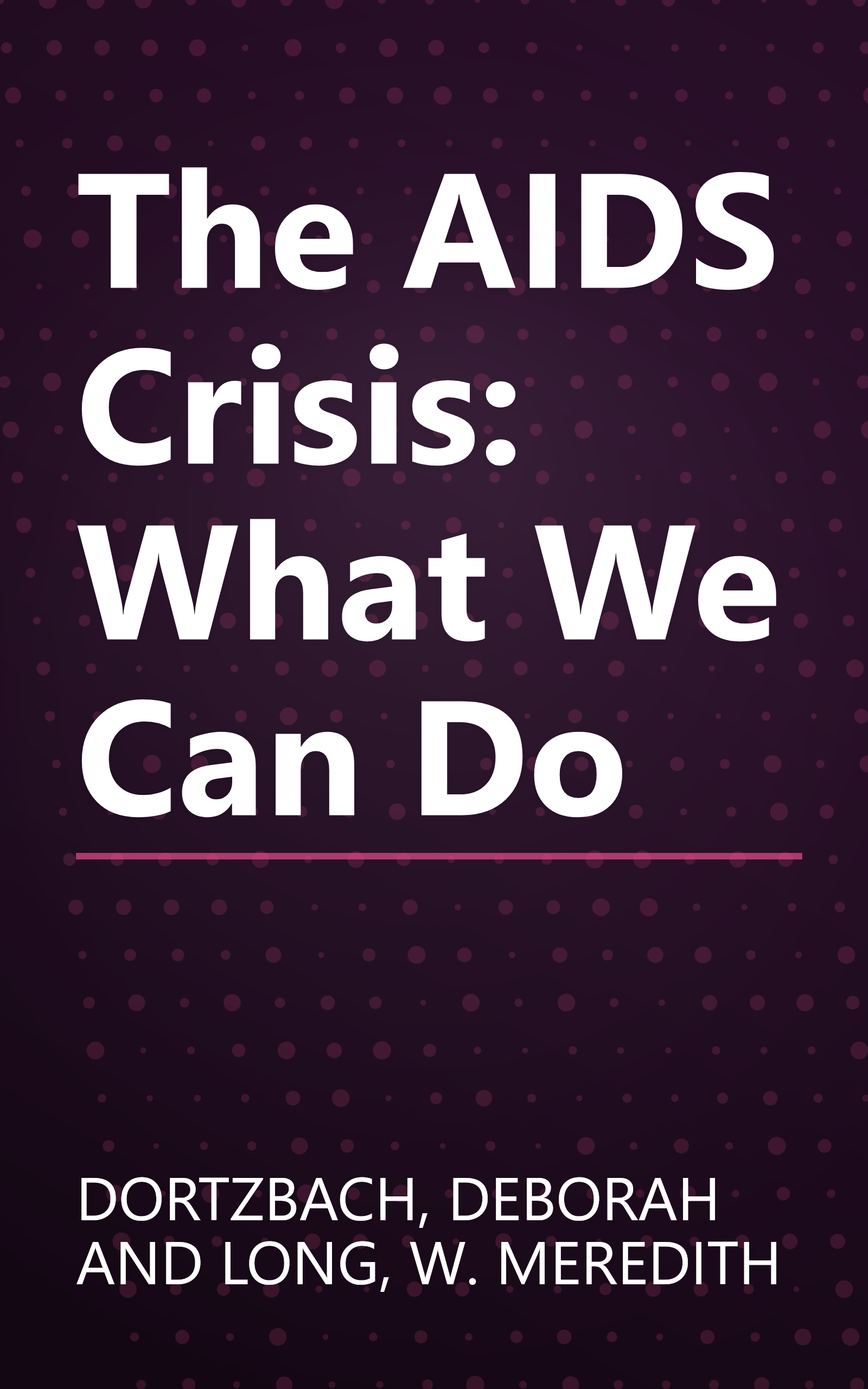The AIDS Crisis: What We Can Do book cover