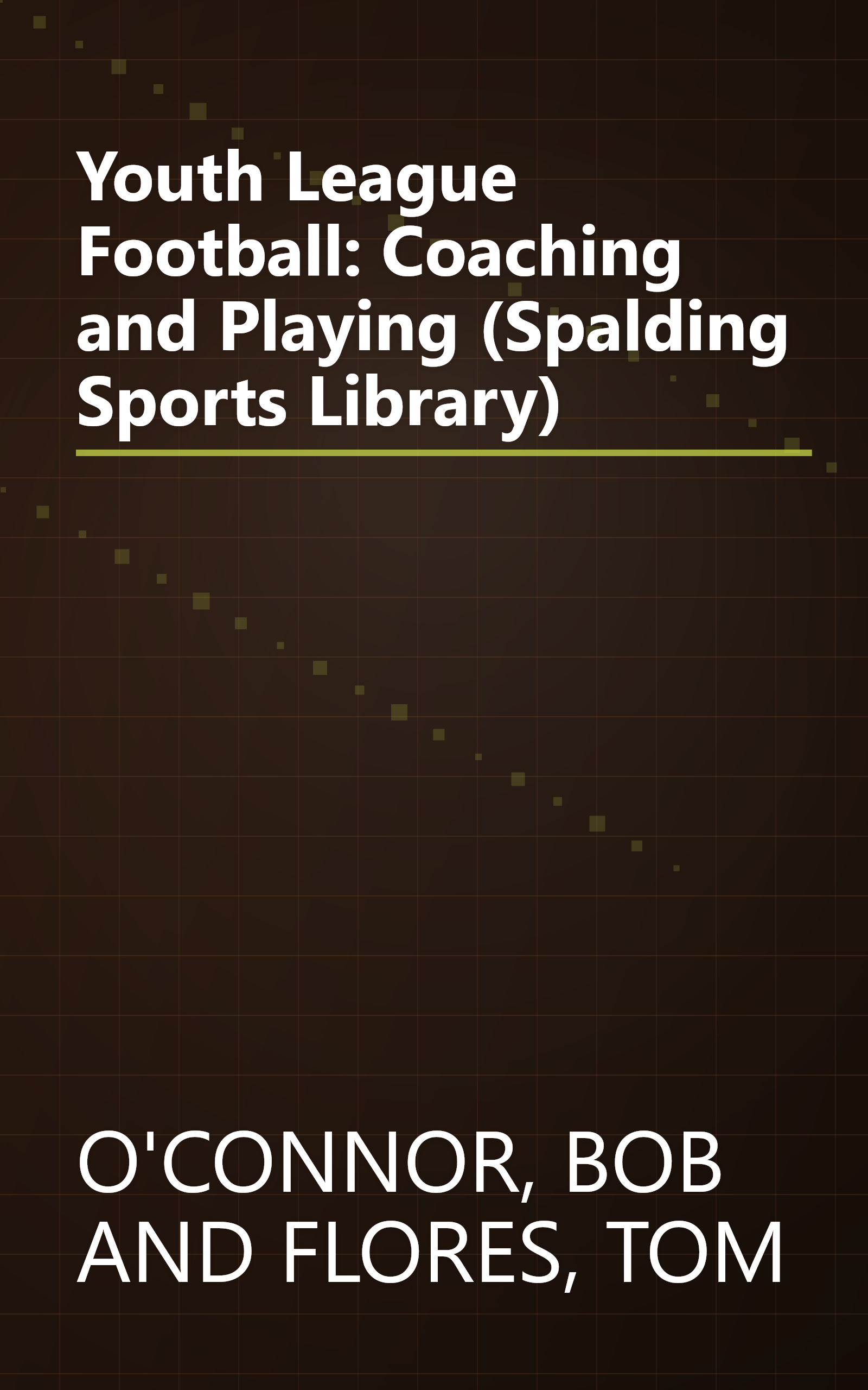 Youth League Football: Coaching and Playing (Spalding Sports Library) book cover