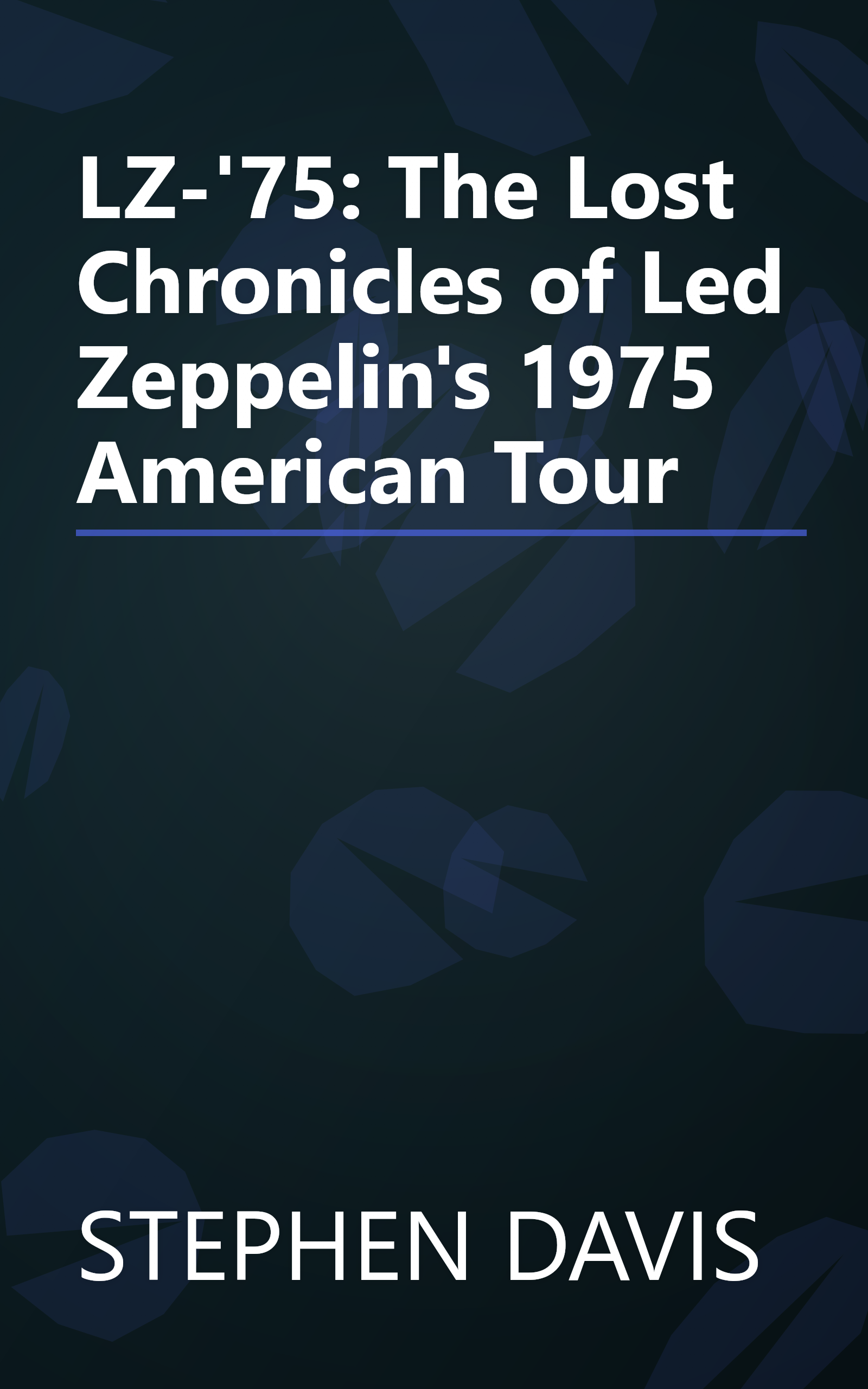 LZ-'75: The Lost Chronicles of Led Zeppelin's 1975 American Tour book cover