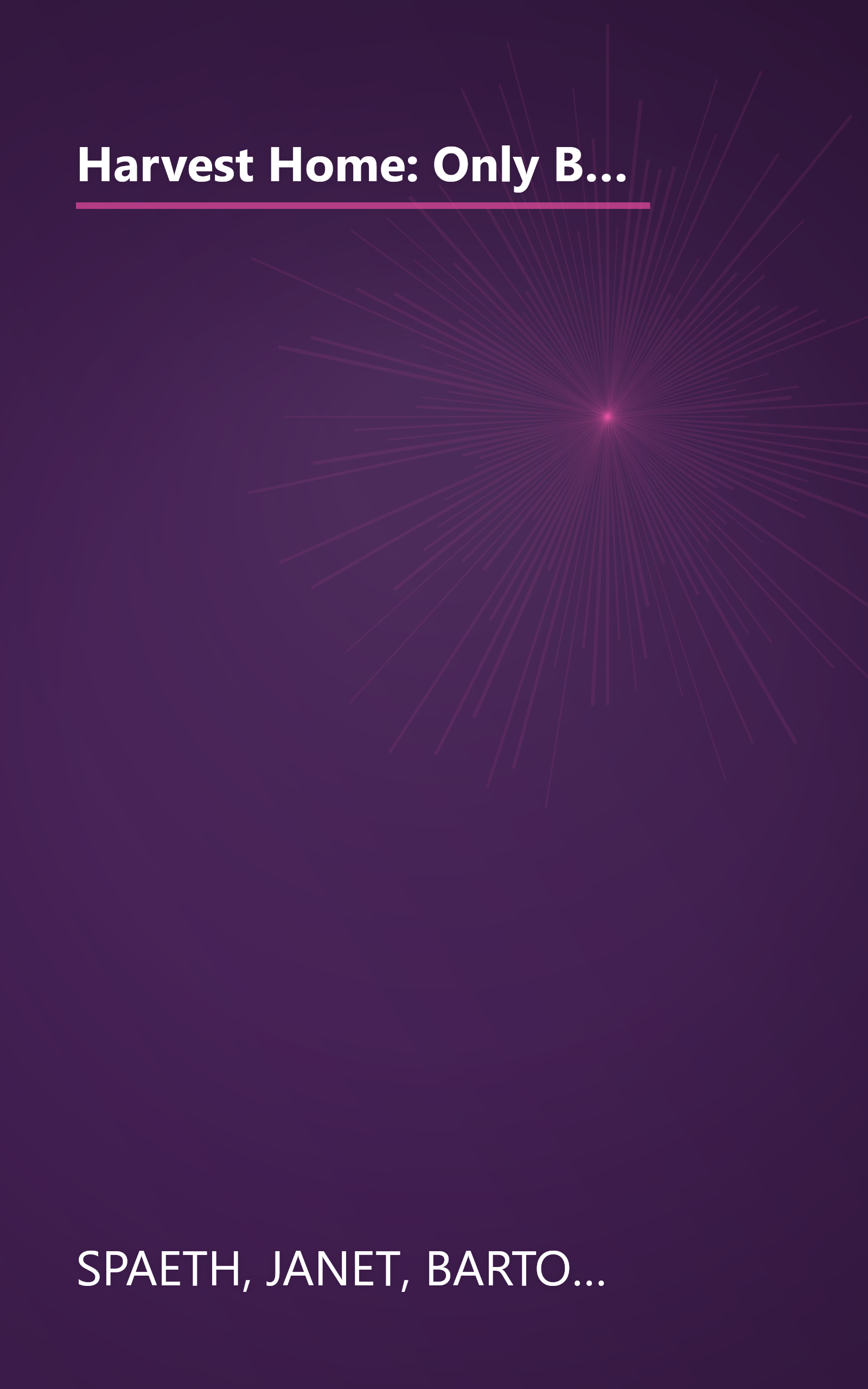 Harvest Home: Only Believe/Harvest of Love/The Applesauce War/Sunshine Harvest (Inspirational Romance Novella Collection) book cover