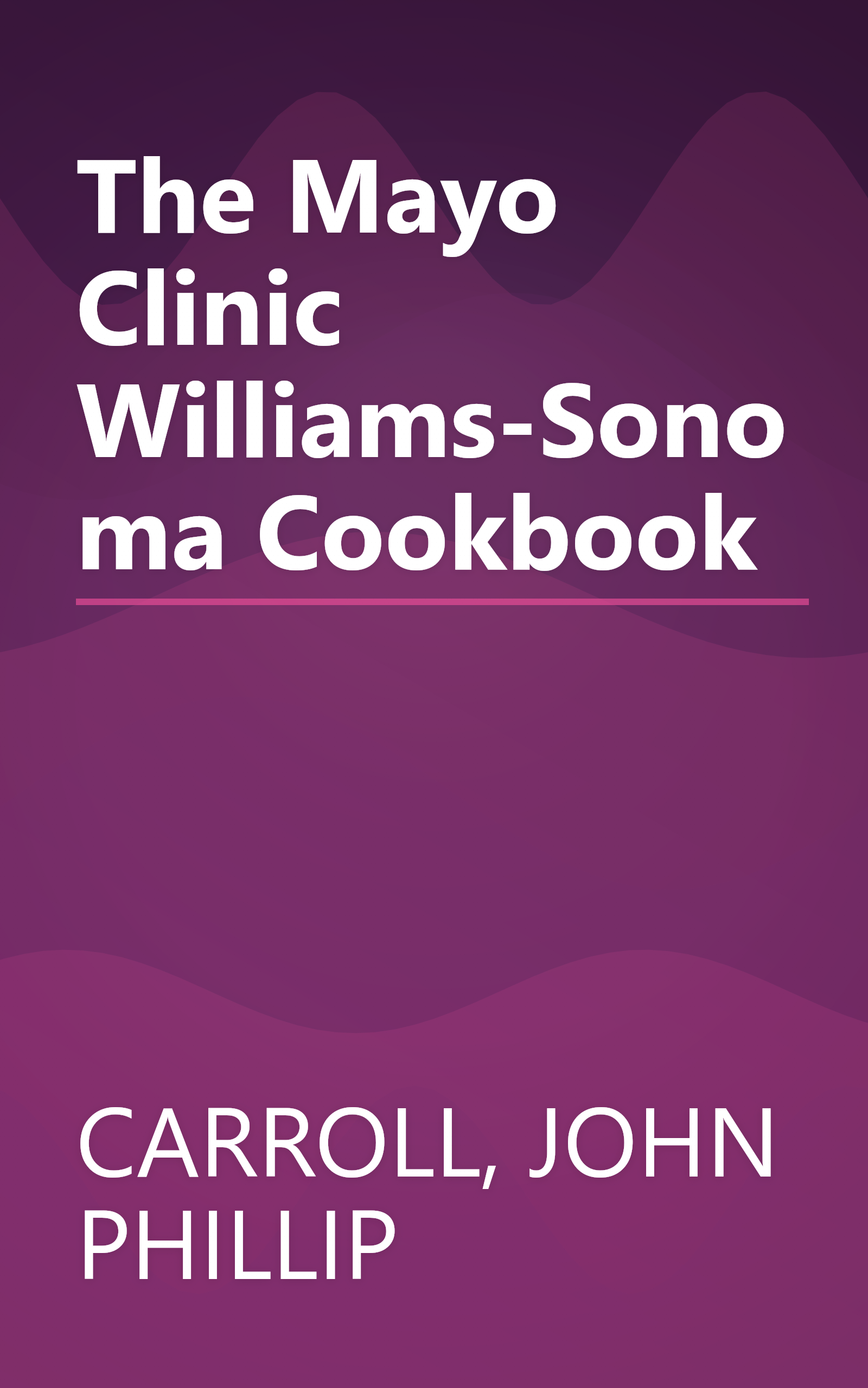 The Mayo Clinic Williams-Sonoma Cookbook book cover