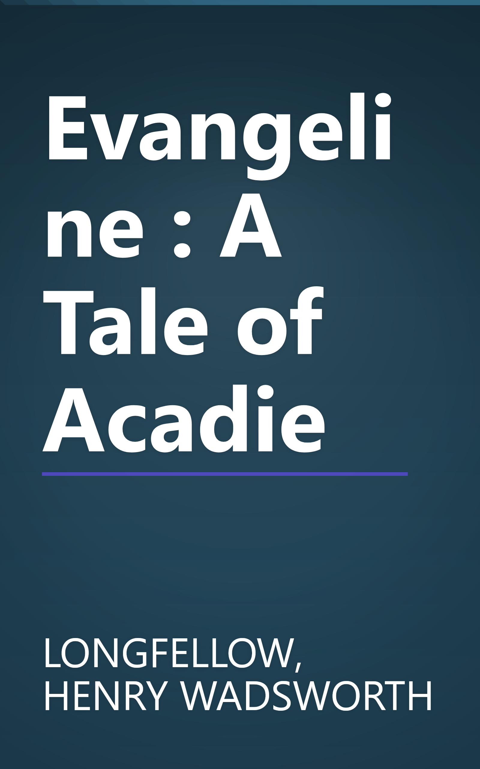 Evangeline : A Tale of Acadie book cover