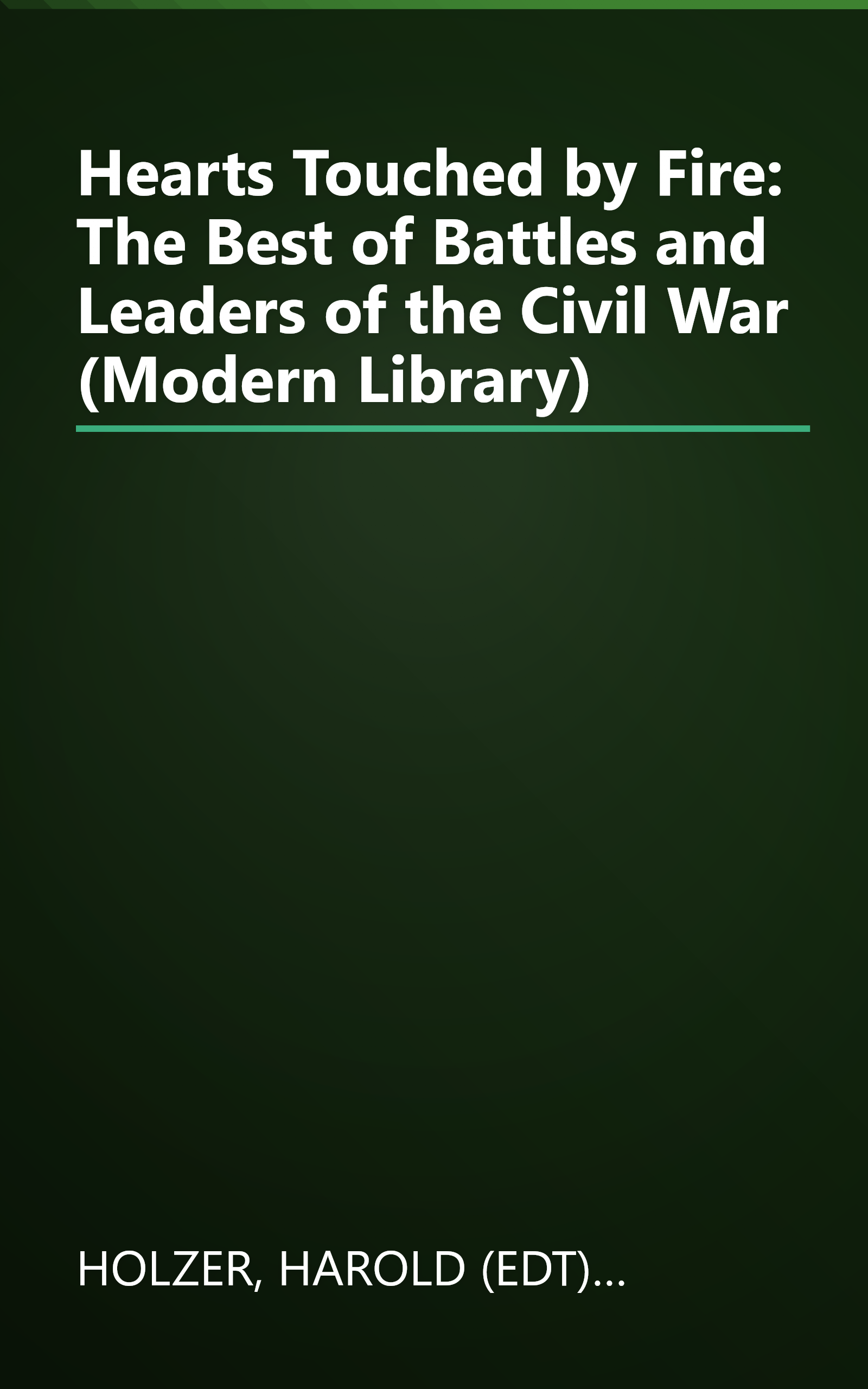 Hearts Touched by Fire: The Best of Battles and Leaders of the Civil War (Modern Library) book cover