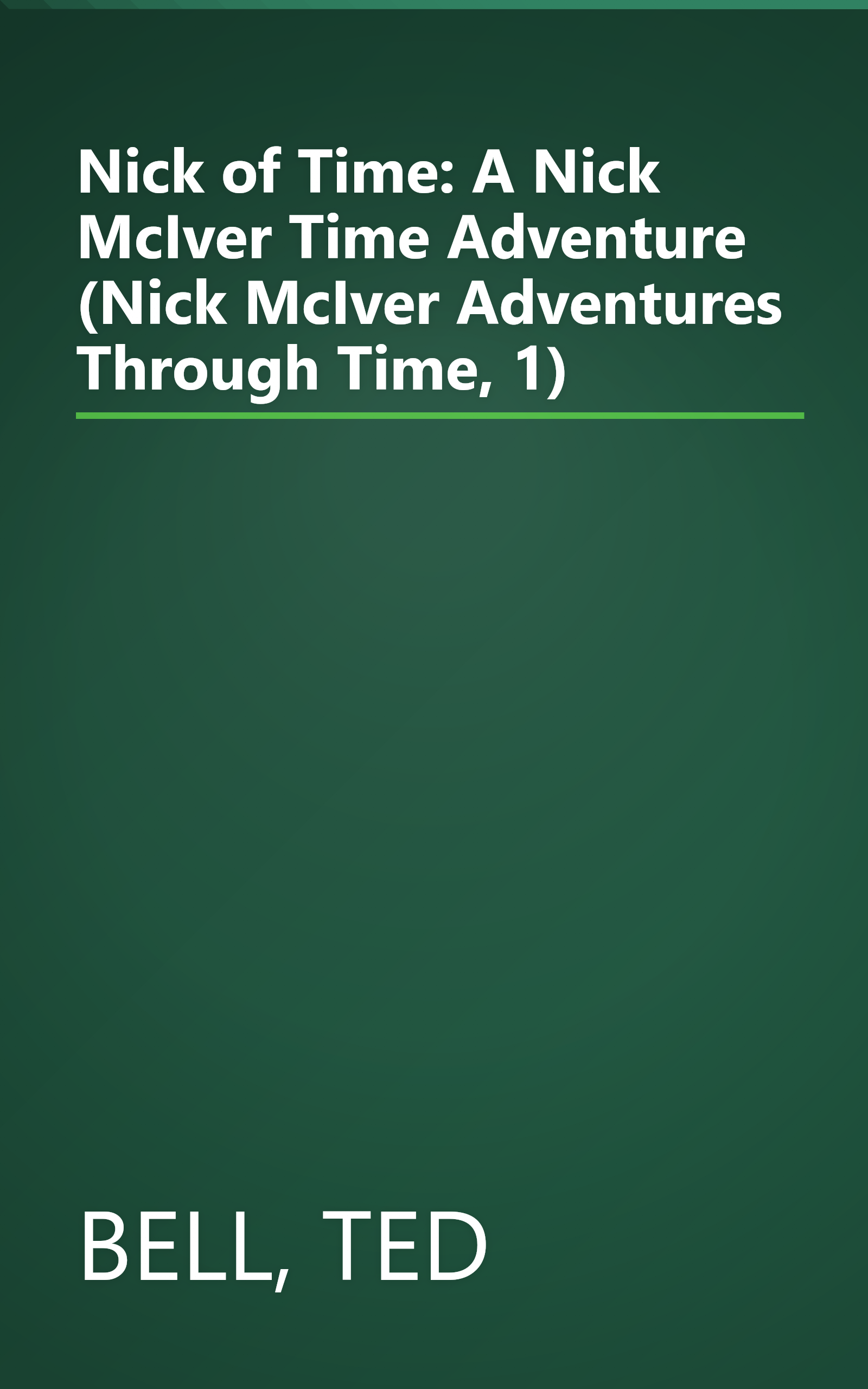 Nick of Time: A Nick McIver Time Adventure (Nick McIver Adventures Through Time, 1) book cover