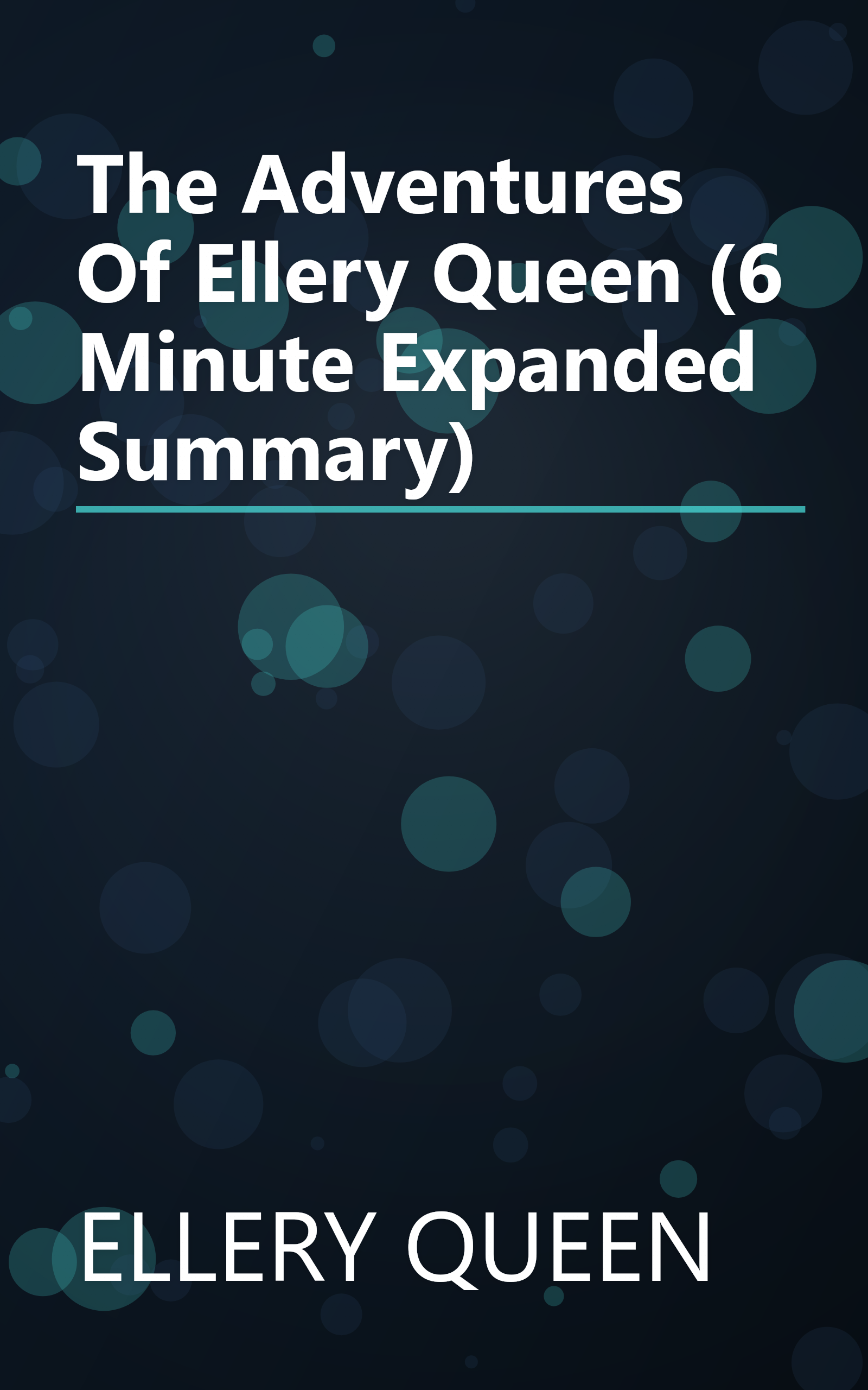 The Adventures Of Ellery Queen (6 Minute   Expanded Summary) book cover