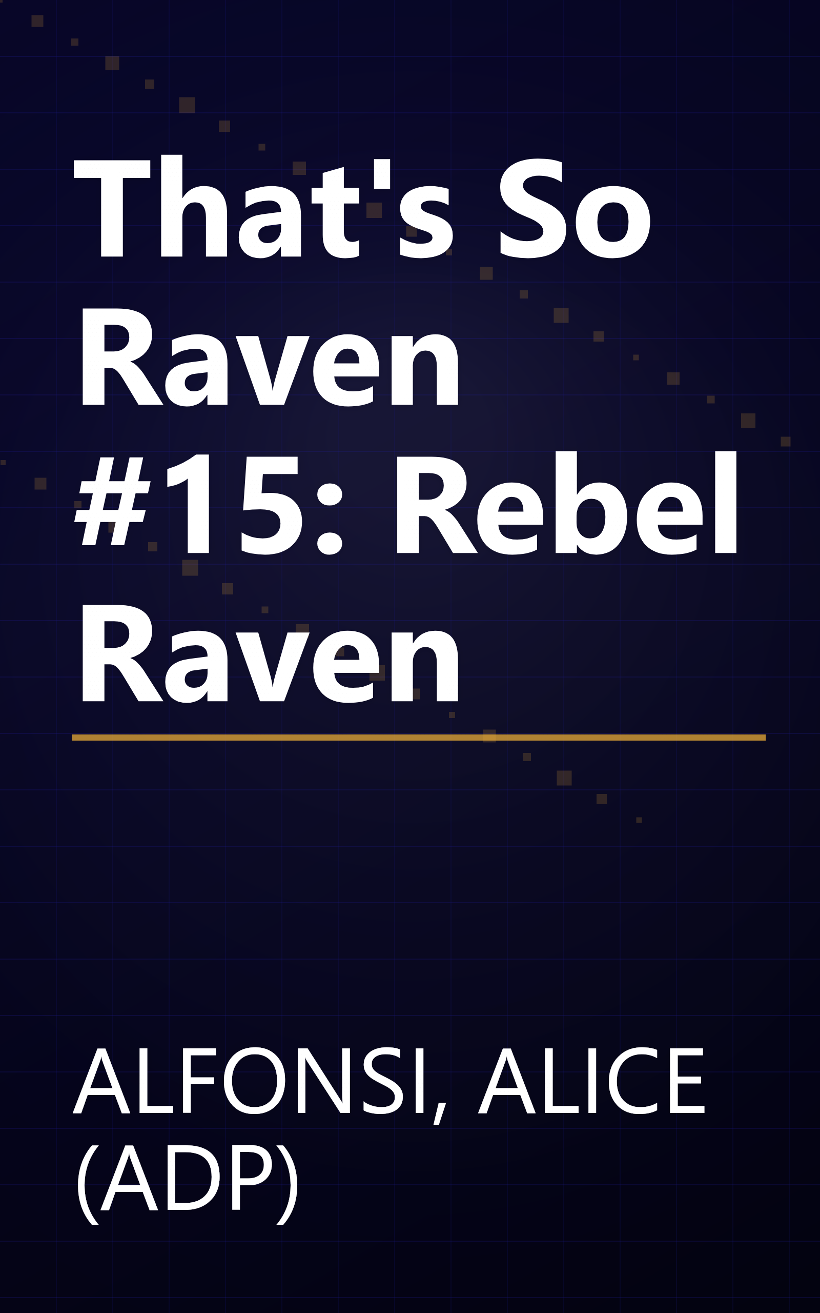 That's So Raven #15: Rebel Raven book cover