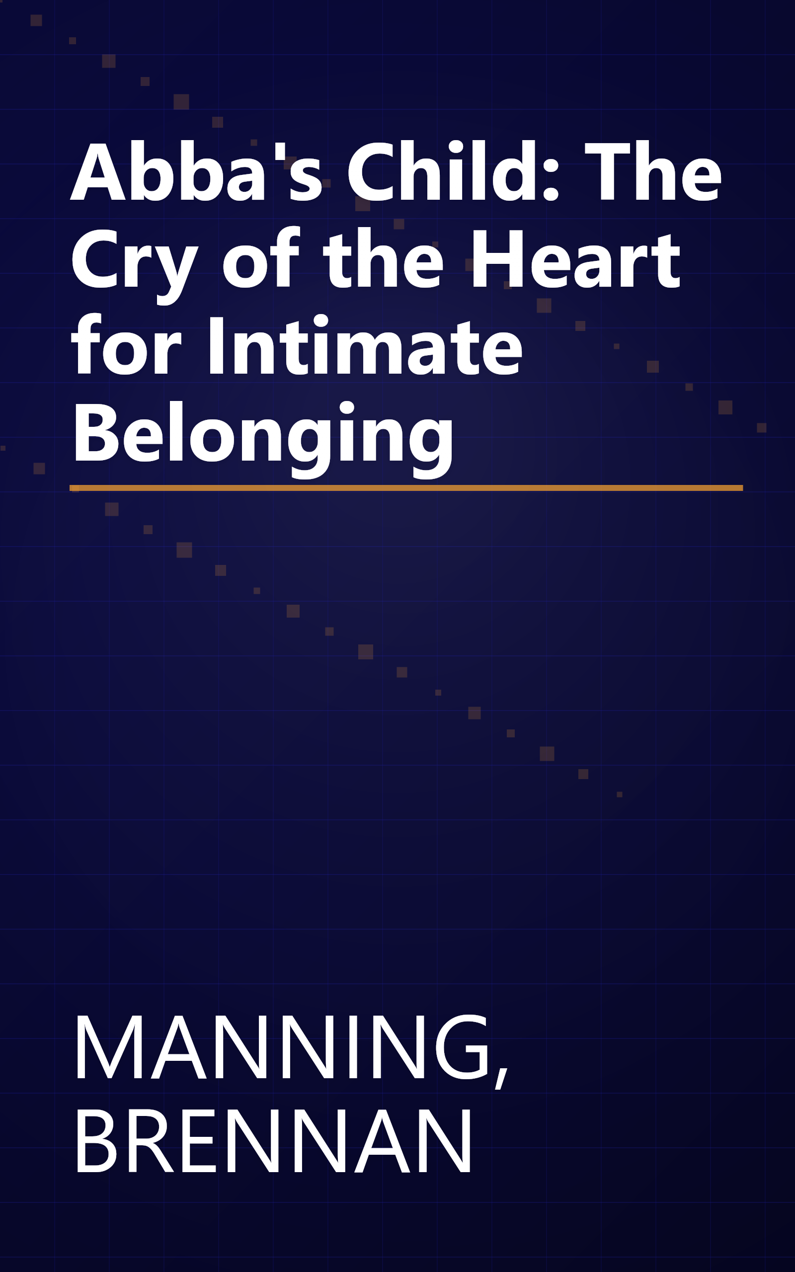 Abba's Child: The Cry of the Heart for Intimate Belonging book cover