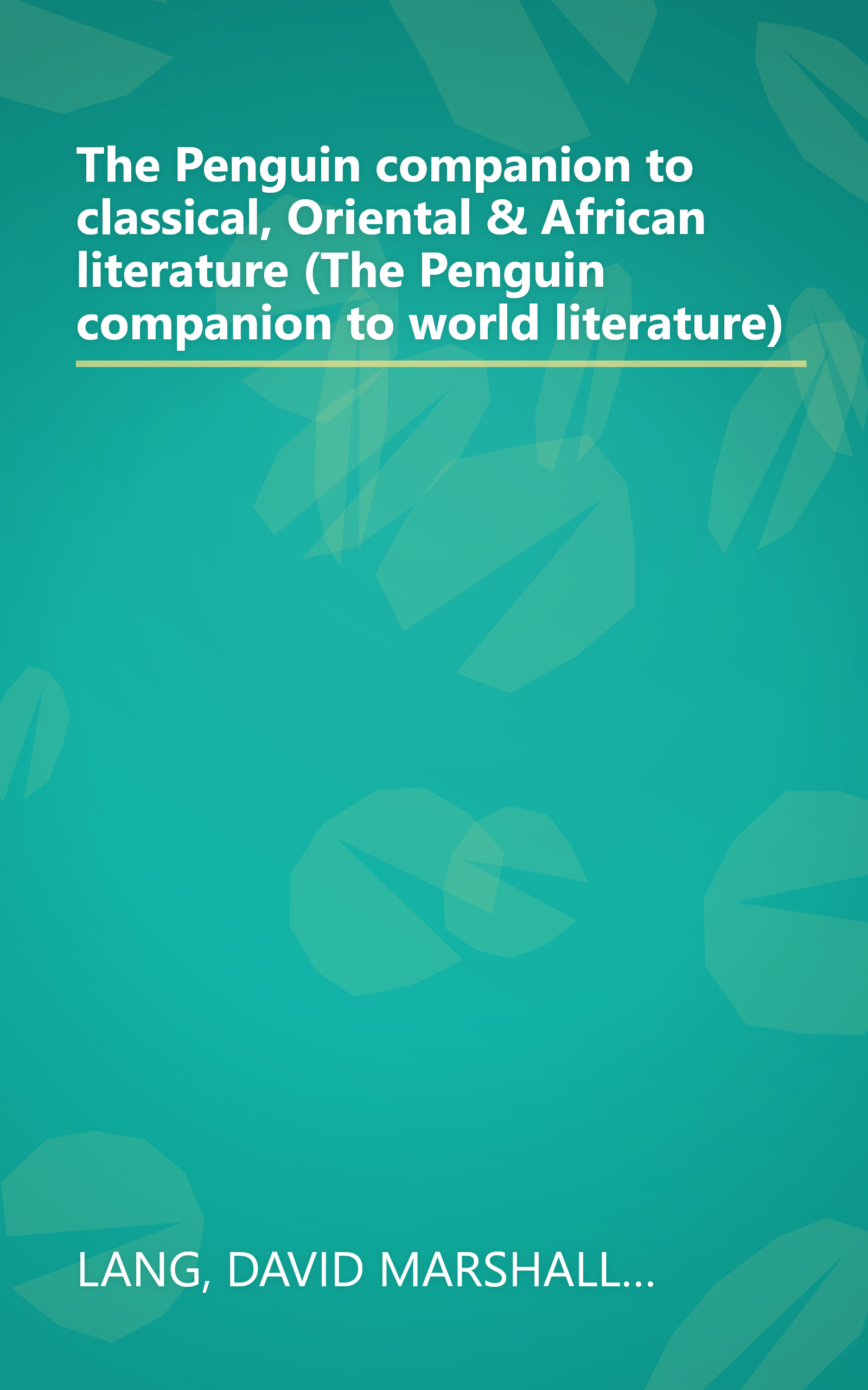 The Penguin companion to classical, Oriental & African literature (The Penguin companion to world literature) book cover