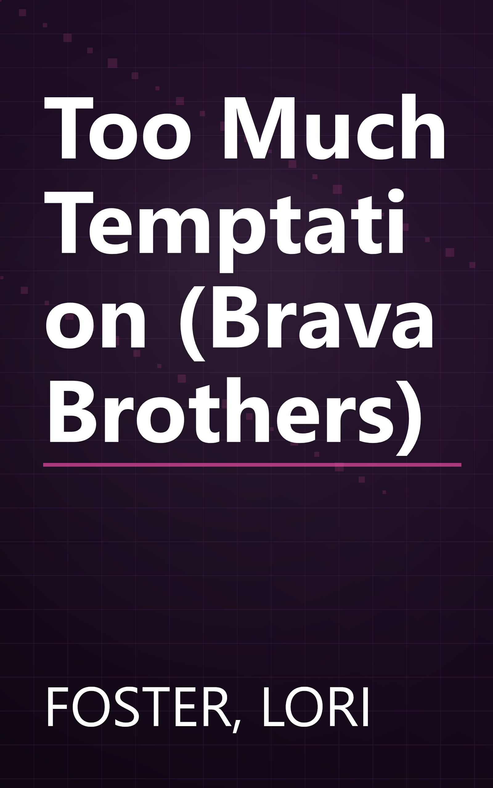 Too Much Temptation (Brava Brothers) book cover