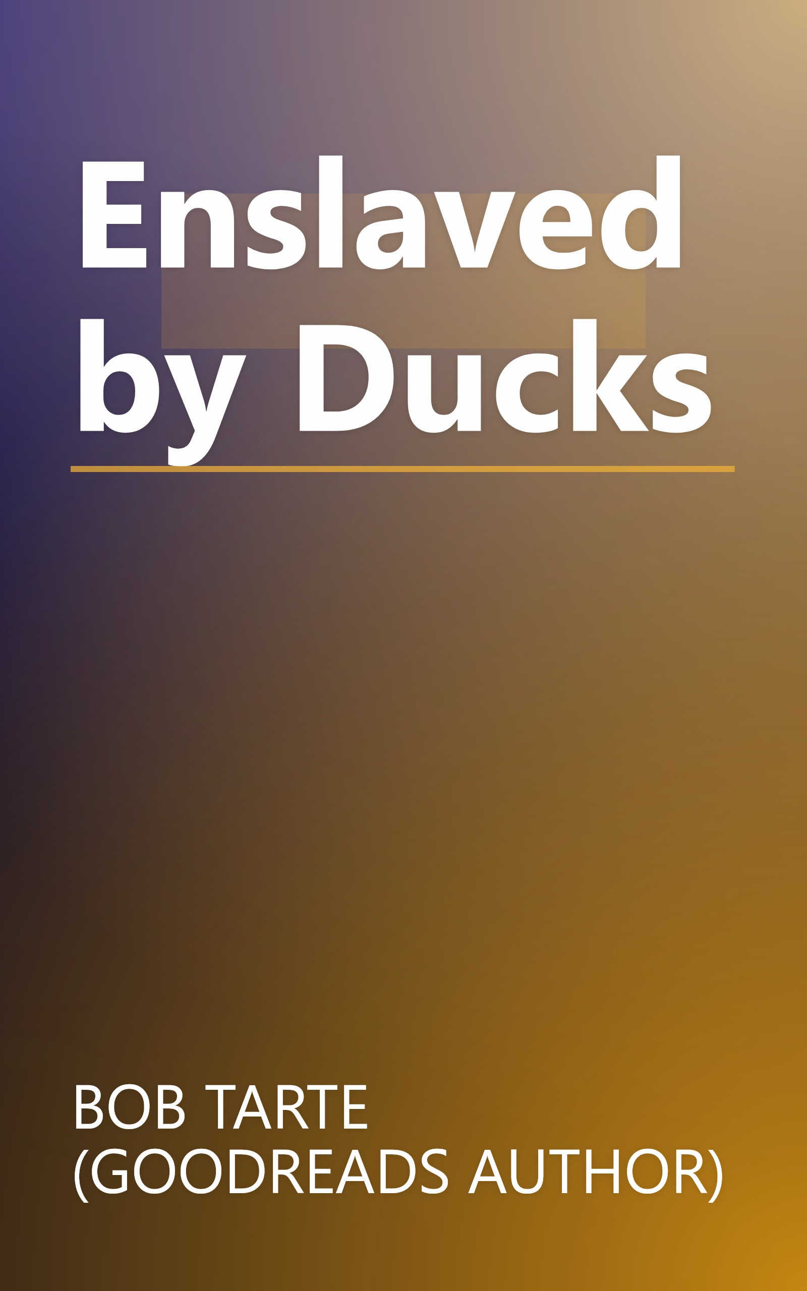 Enslaved by Ducks book cover