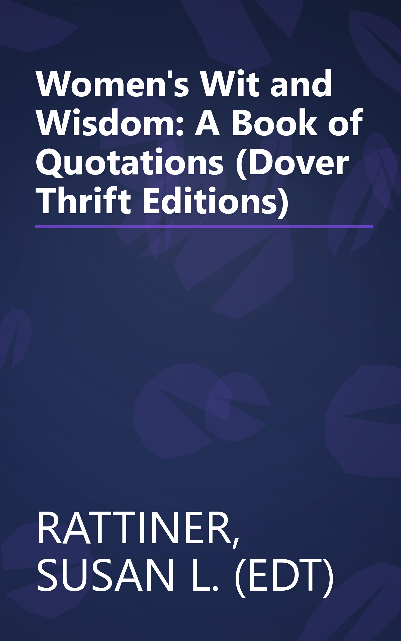 Women's Wit and Wisdom: A Book of Quotations (Dover Thrift Editions) book cover