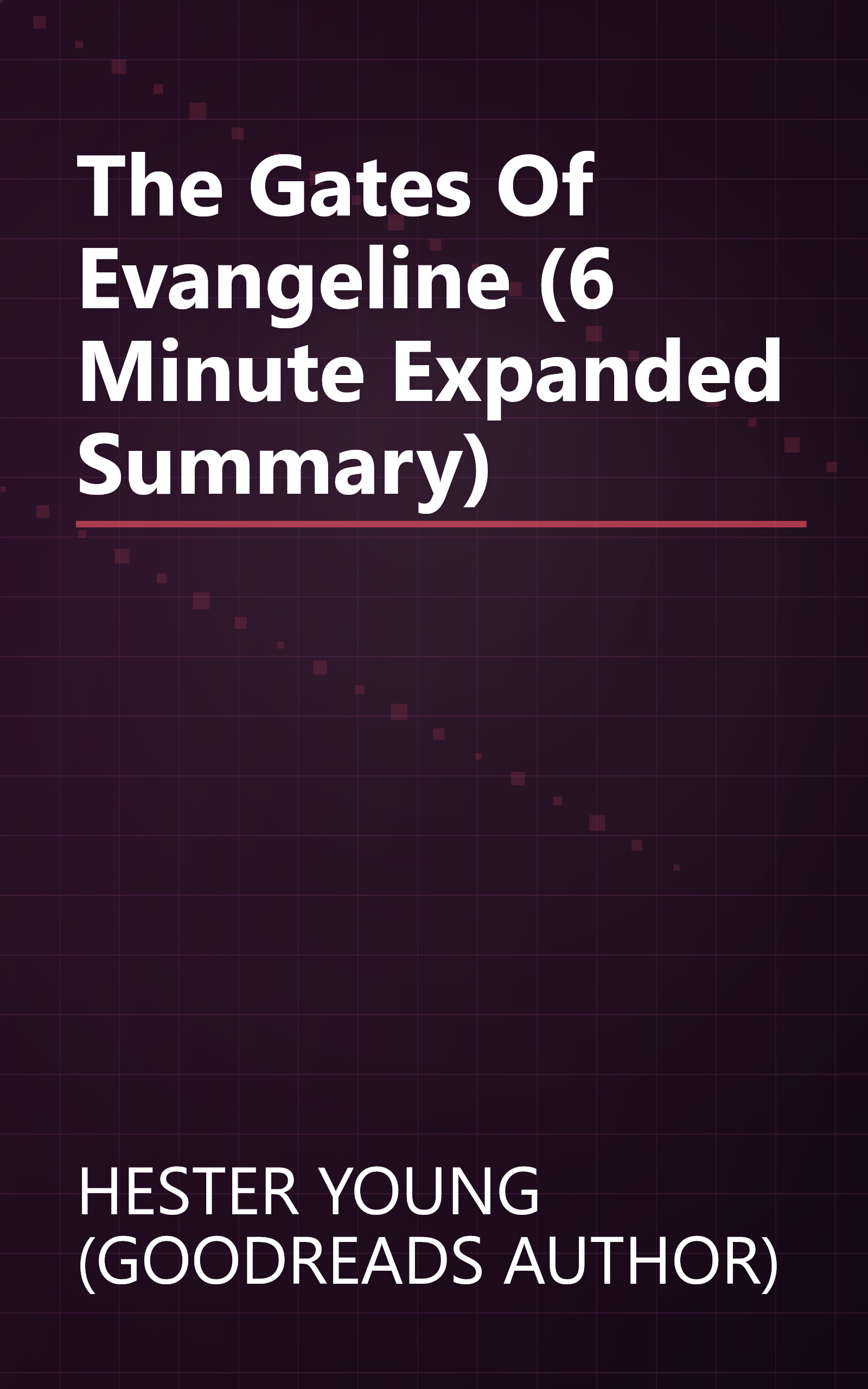 The Gates Of Evangeline (6 Minute   Expanded Summary) book cover