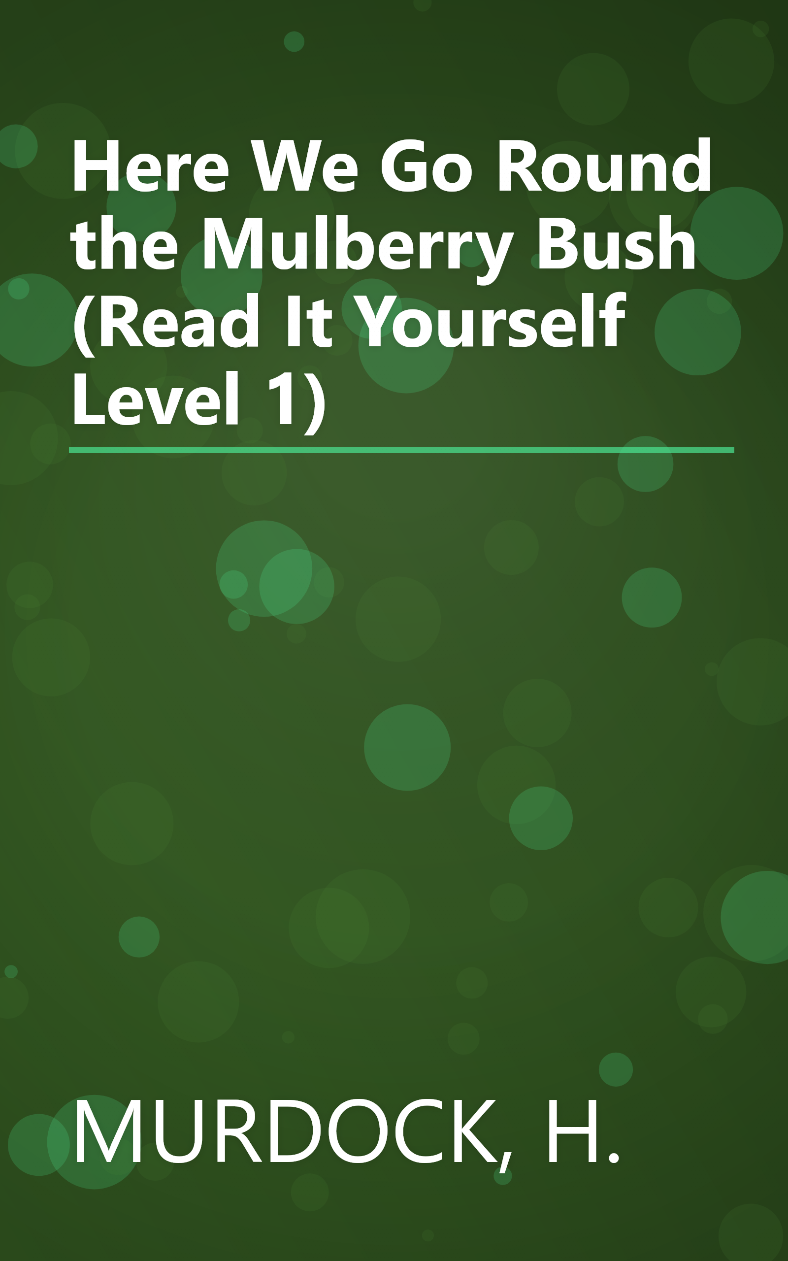 Here We Go Round the Mulberry Bush (Read It Yourself Level 1) book cover