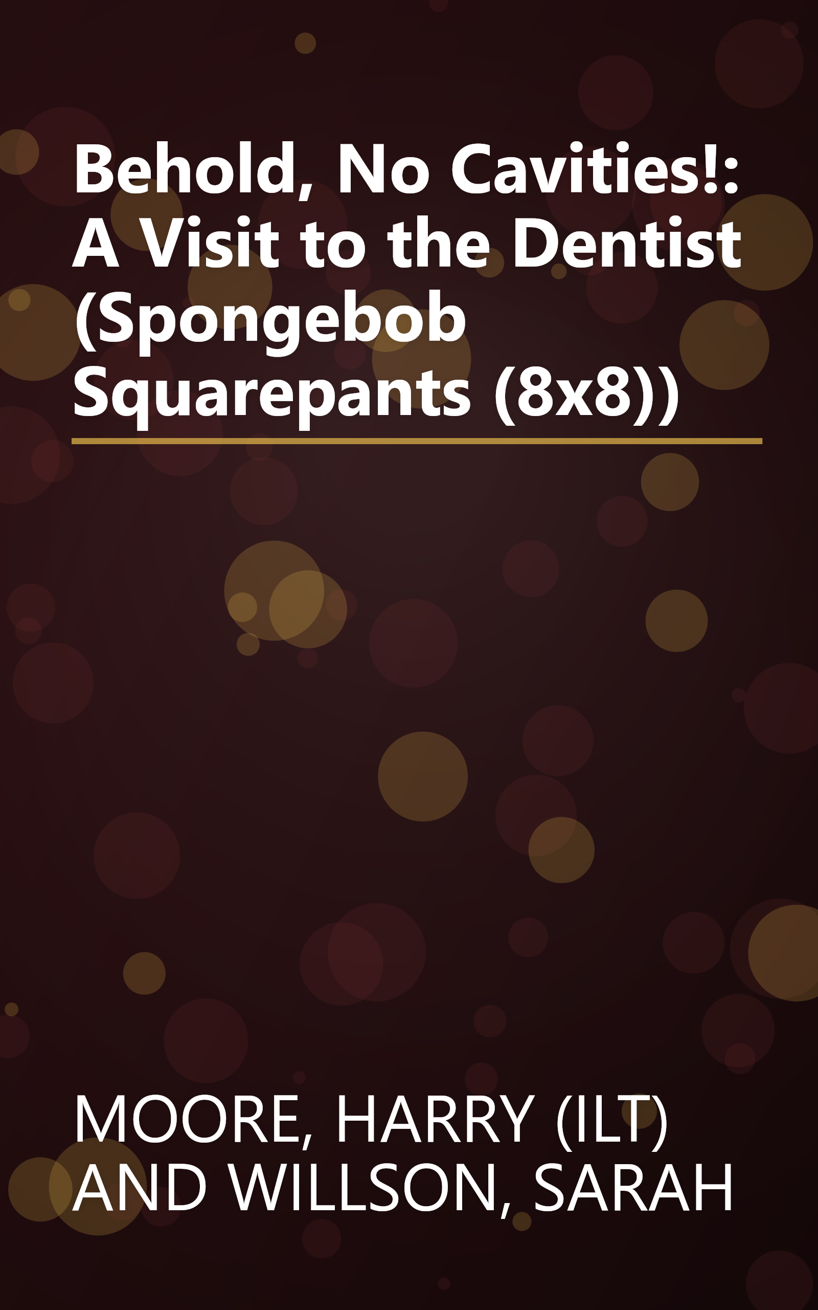 Behold, No Cavities!: A Visit to the Dentist (Spongebob Squarepants (8x8)) book cover
