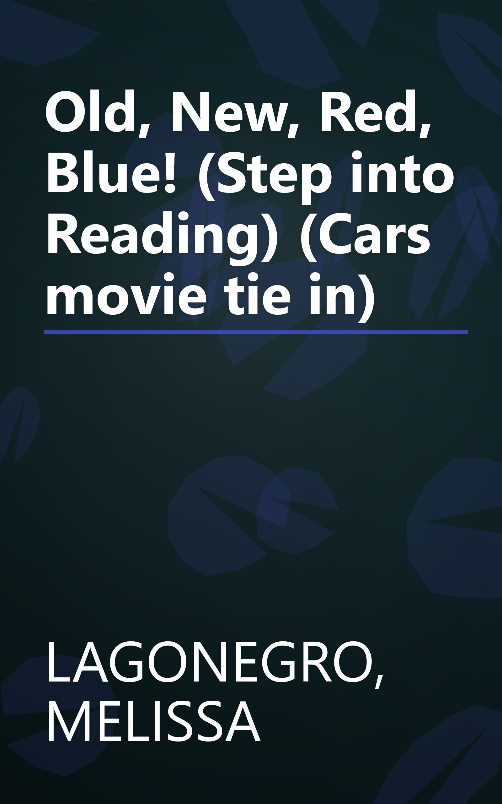 Old, New, Red, Blue! (Step into Reading) (Cars movie tie in) book cover
