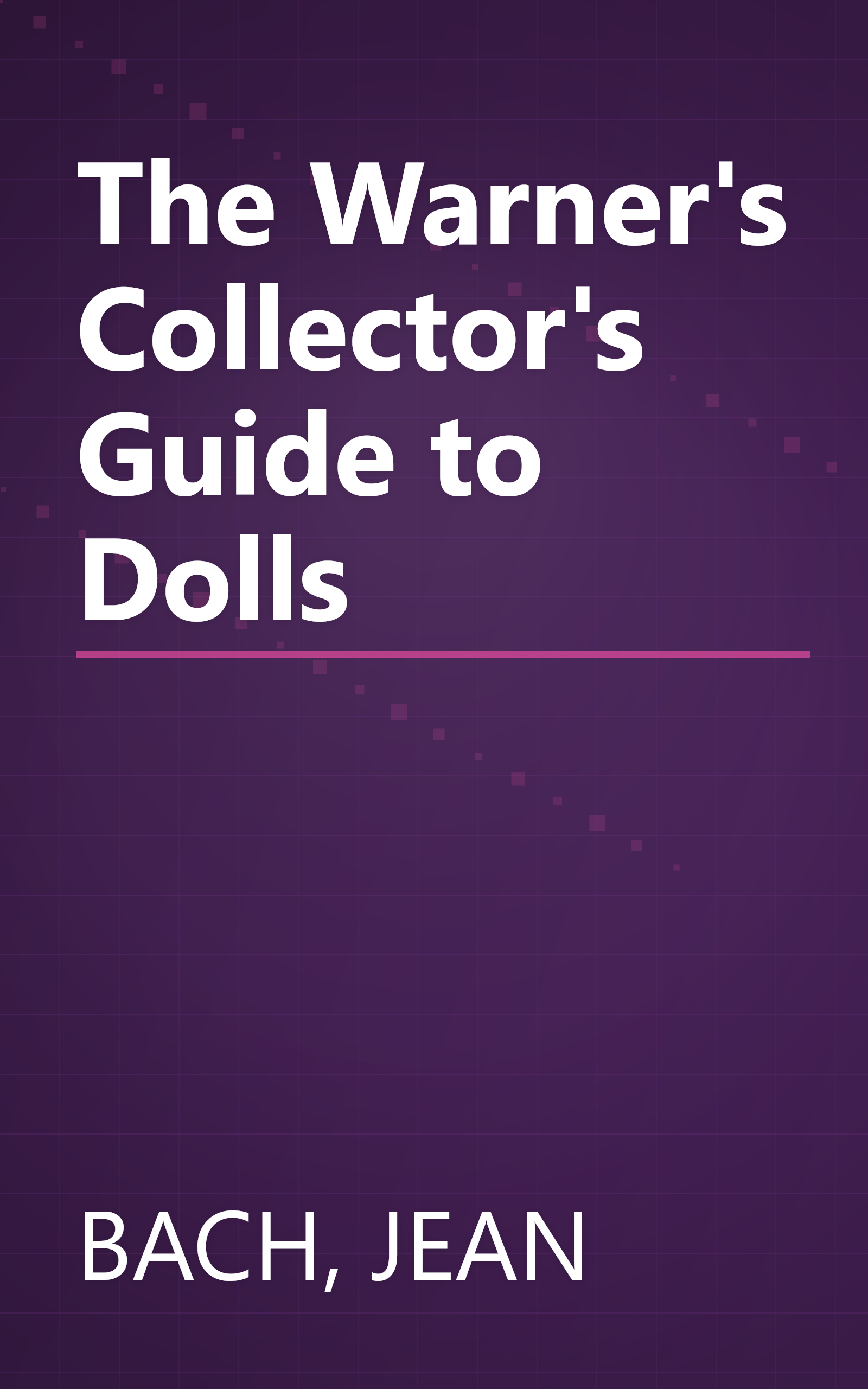 The Warner's Collector's Guide to Dolls book cover