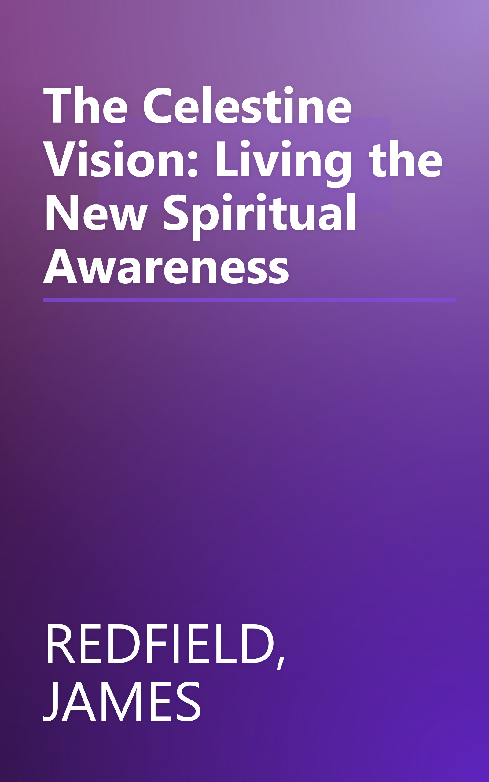 The Celestine Vision: Living the New Spiritual Awareness book cover
