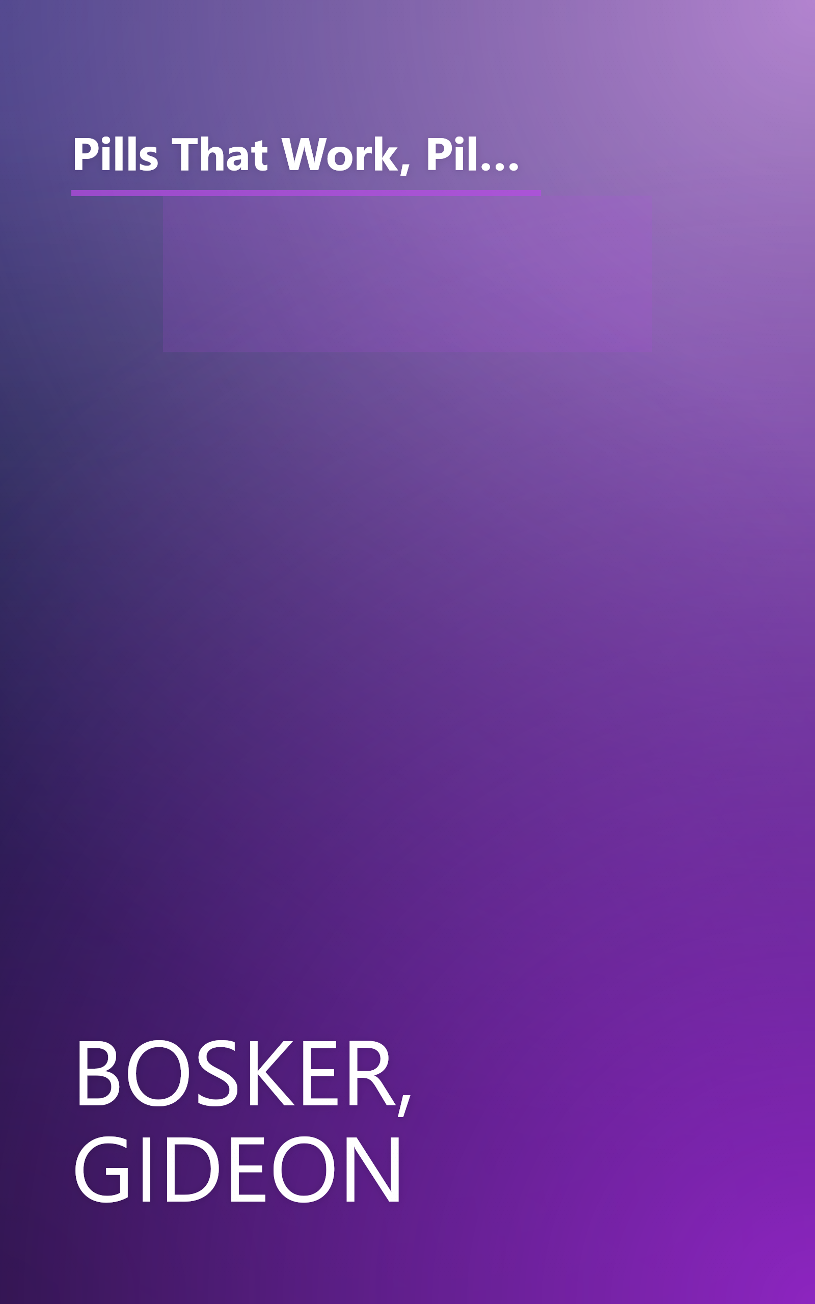 Pills That Work, Pills That Don't: Demanding and Getting the Best and Safest Medications for You and Your Family book cover