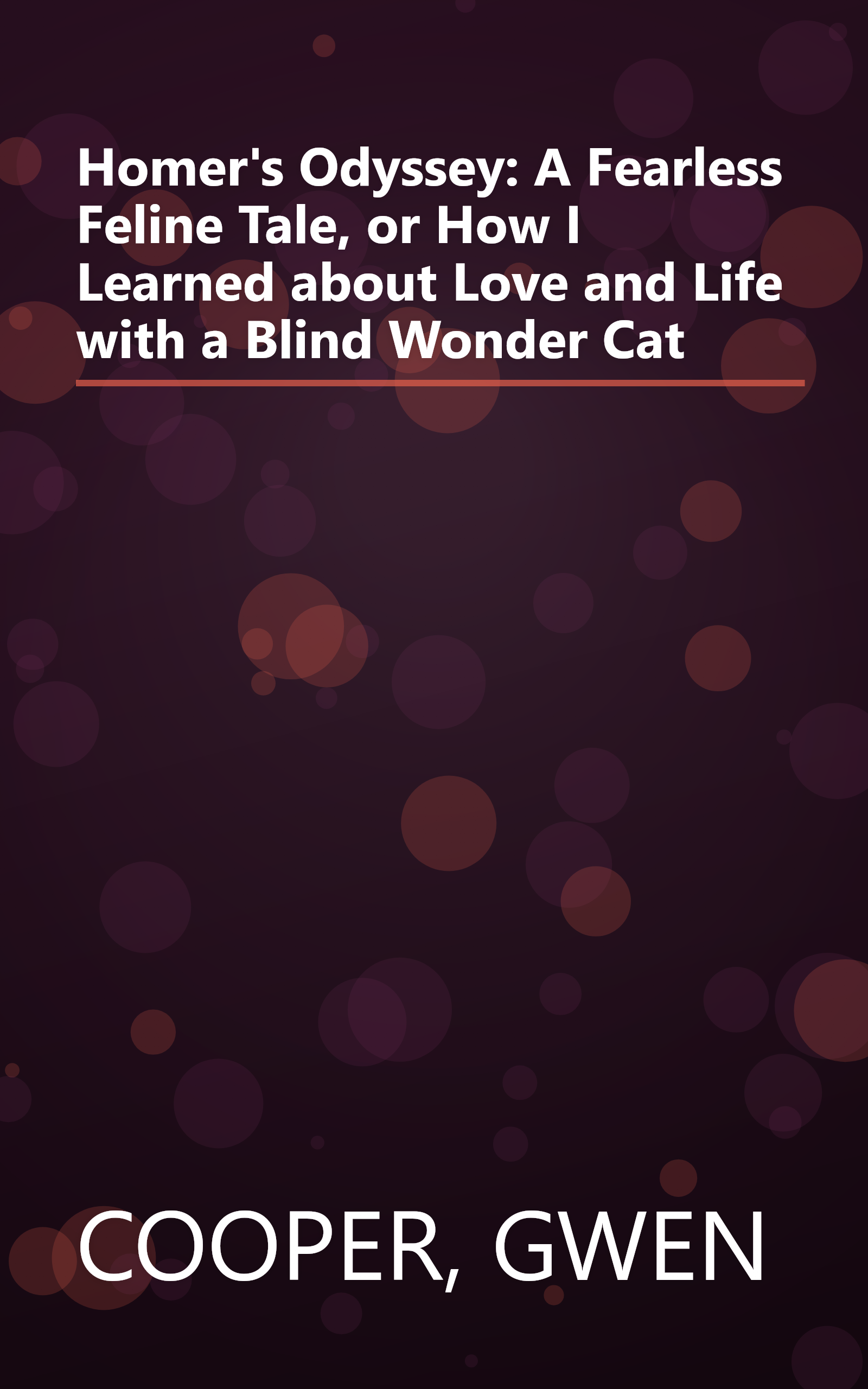 Homer's Odyssey: A Fearless Feline Tale, or How I Learned about Love and Life with a Blind Wonder Cat book cover