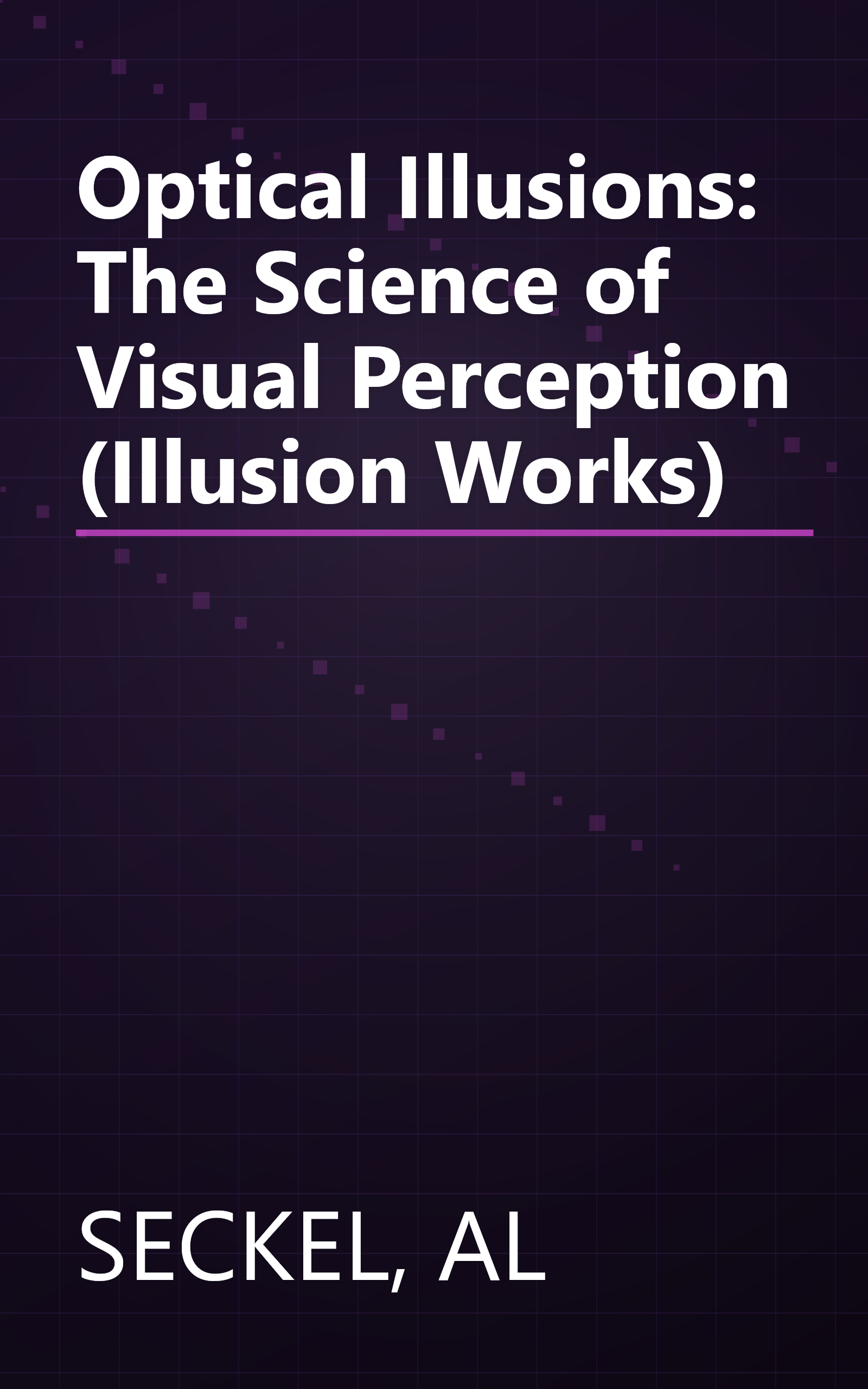 Optical Illusions: The Science of Visual Perception (Illusion Works) book cover