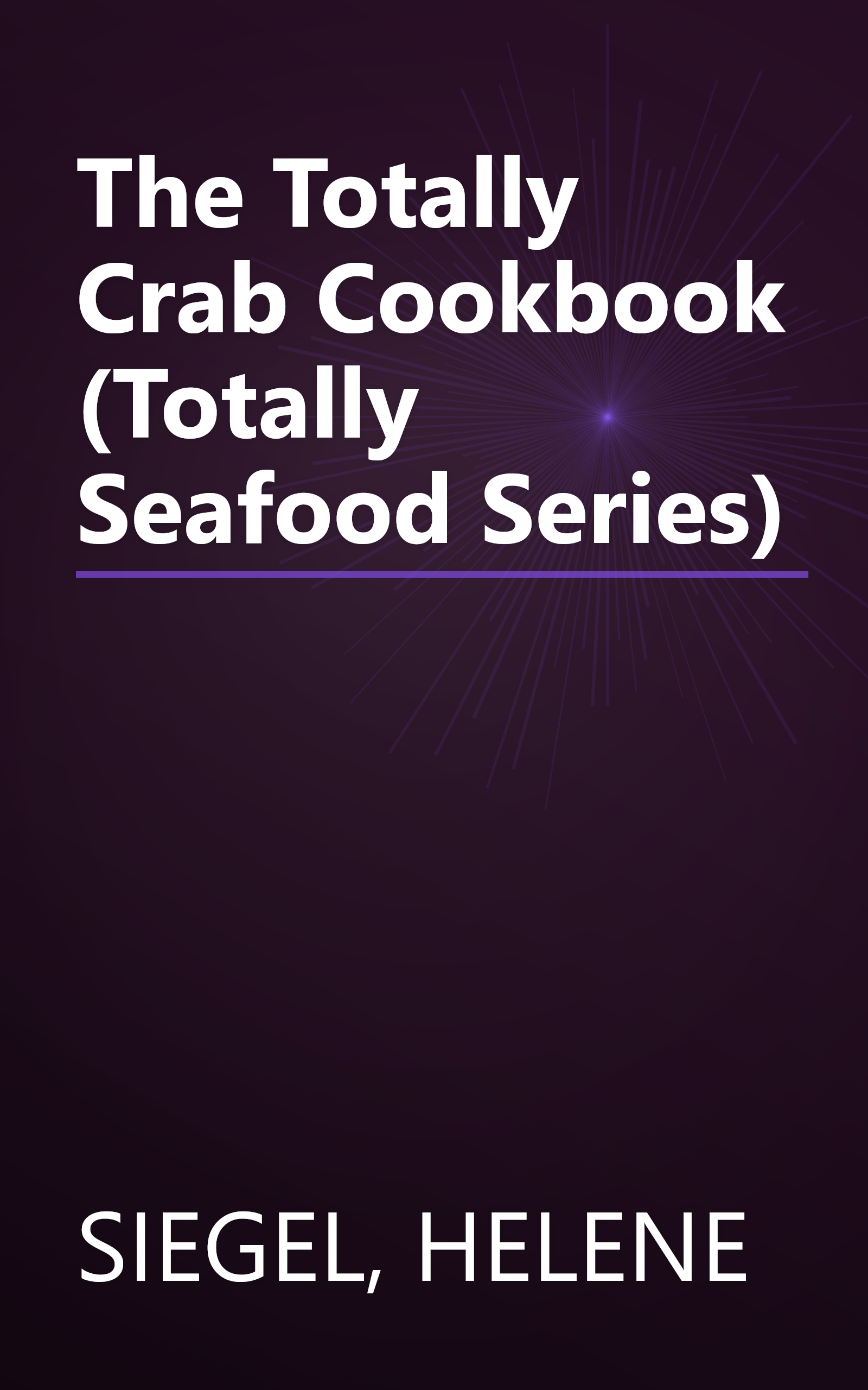 The Totally Crab Cookbook (Totally Seafood Series) book cover