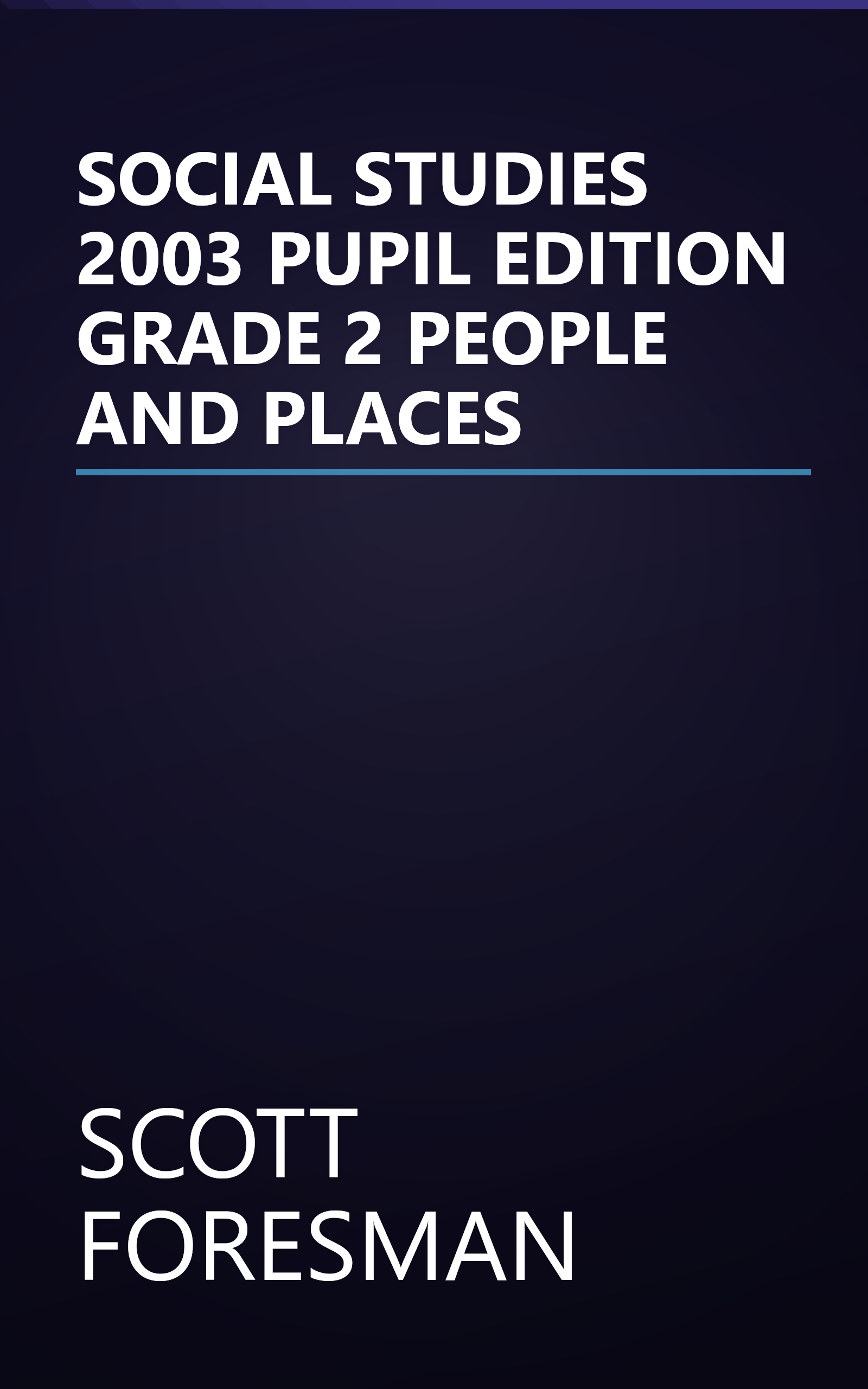 SOCIAL STUDIES 2003 PUPIL EDITION GRADE 2 PEOPLE AND PLACES book cover