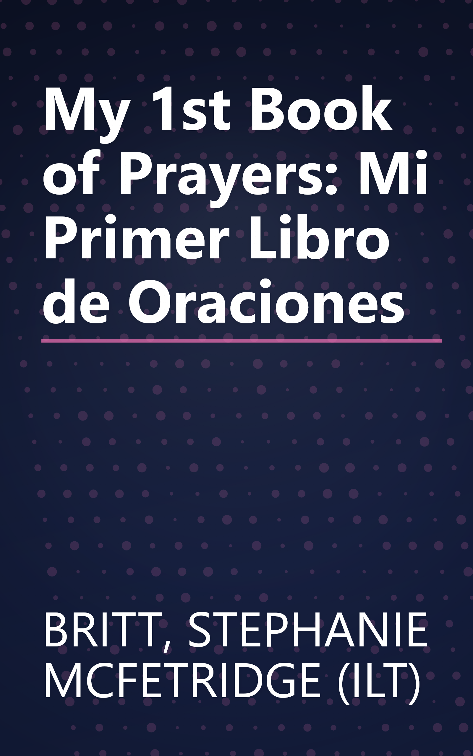 My 1st Book of Prayers: Mi Primer Libro de Oraciones book cover