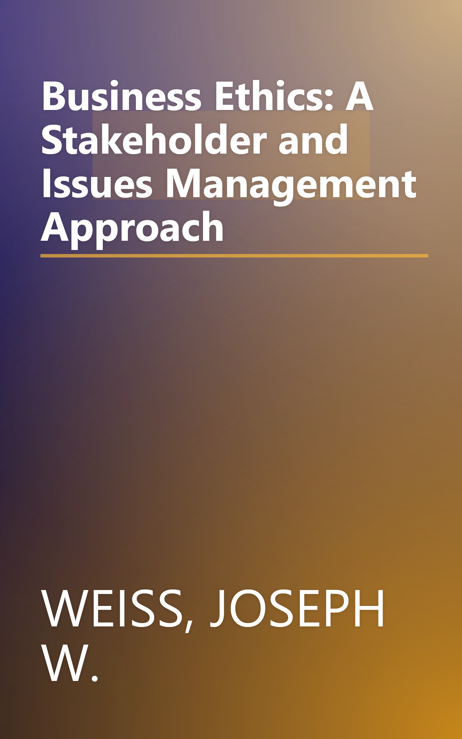 Business Ethics: A Stakeholder and Issues Management Approach book cover