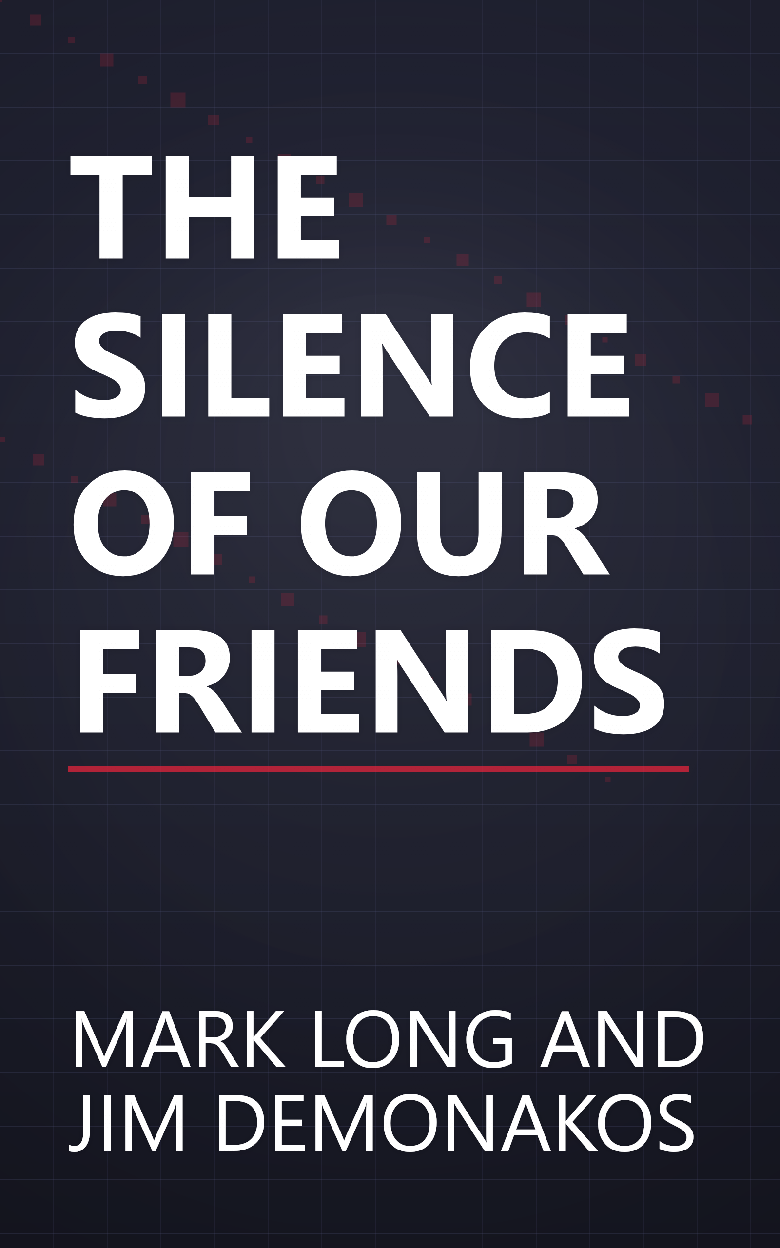 THE SILENCE OF OUR FRIENDS book cover